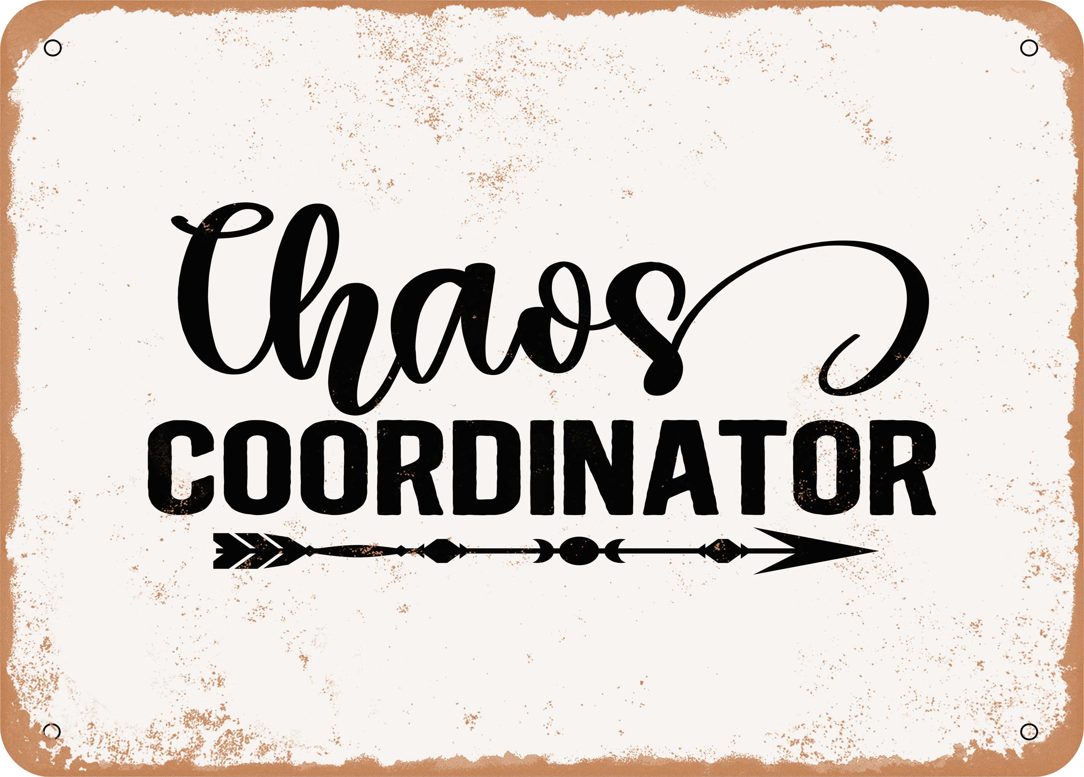 7 x 10 METAL SIGN - Chaos Coordinator - 4 - Vintage Rusty Look ...