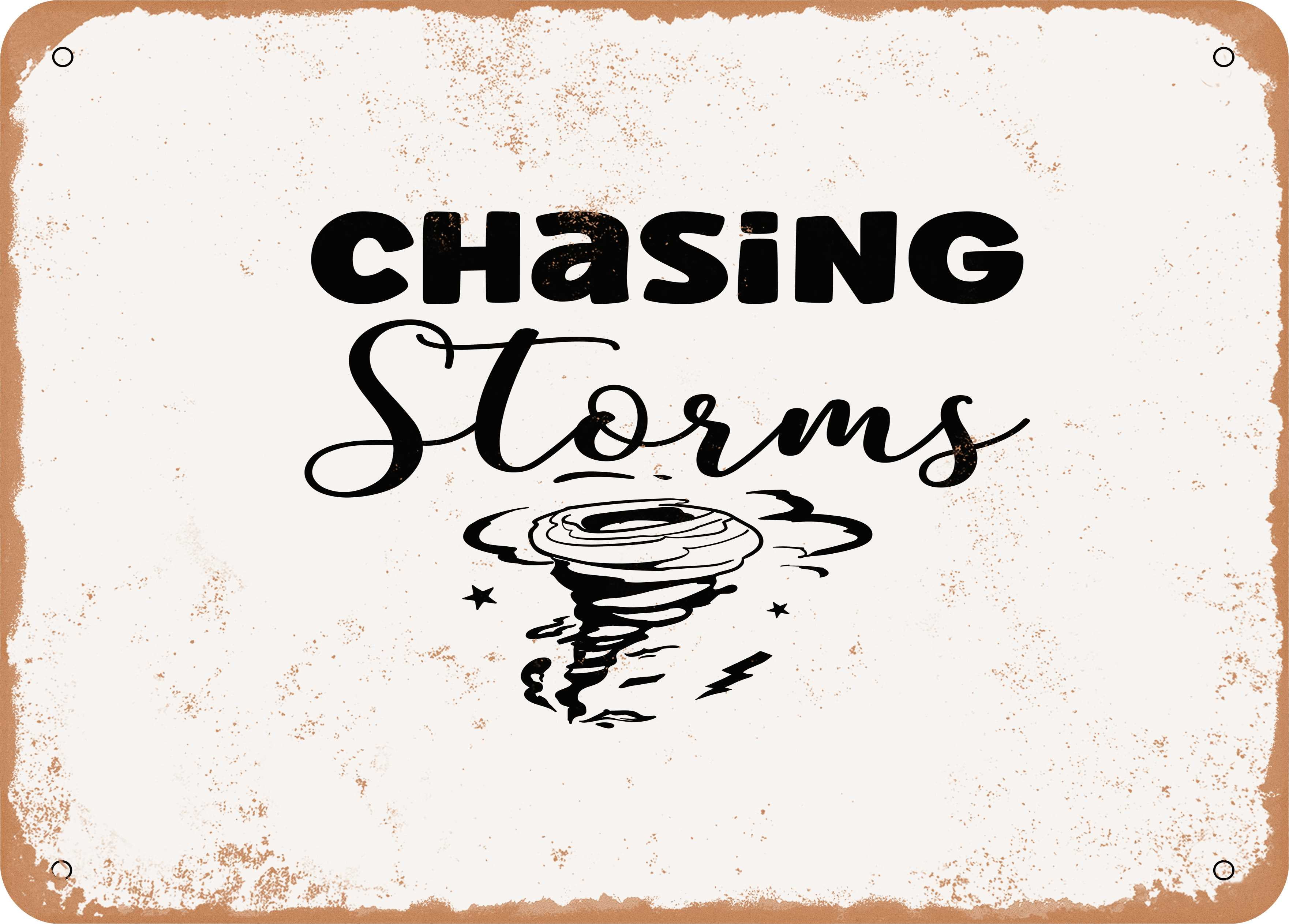 7 x 10 METAL SIGN - Chasing Storms - Vintage Rusty Look - Walmart.com