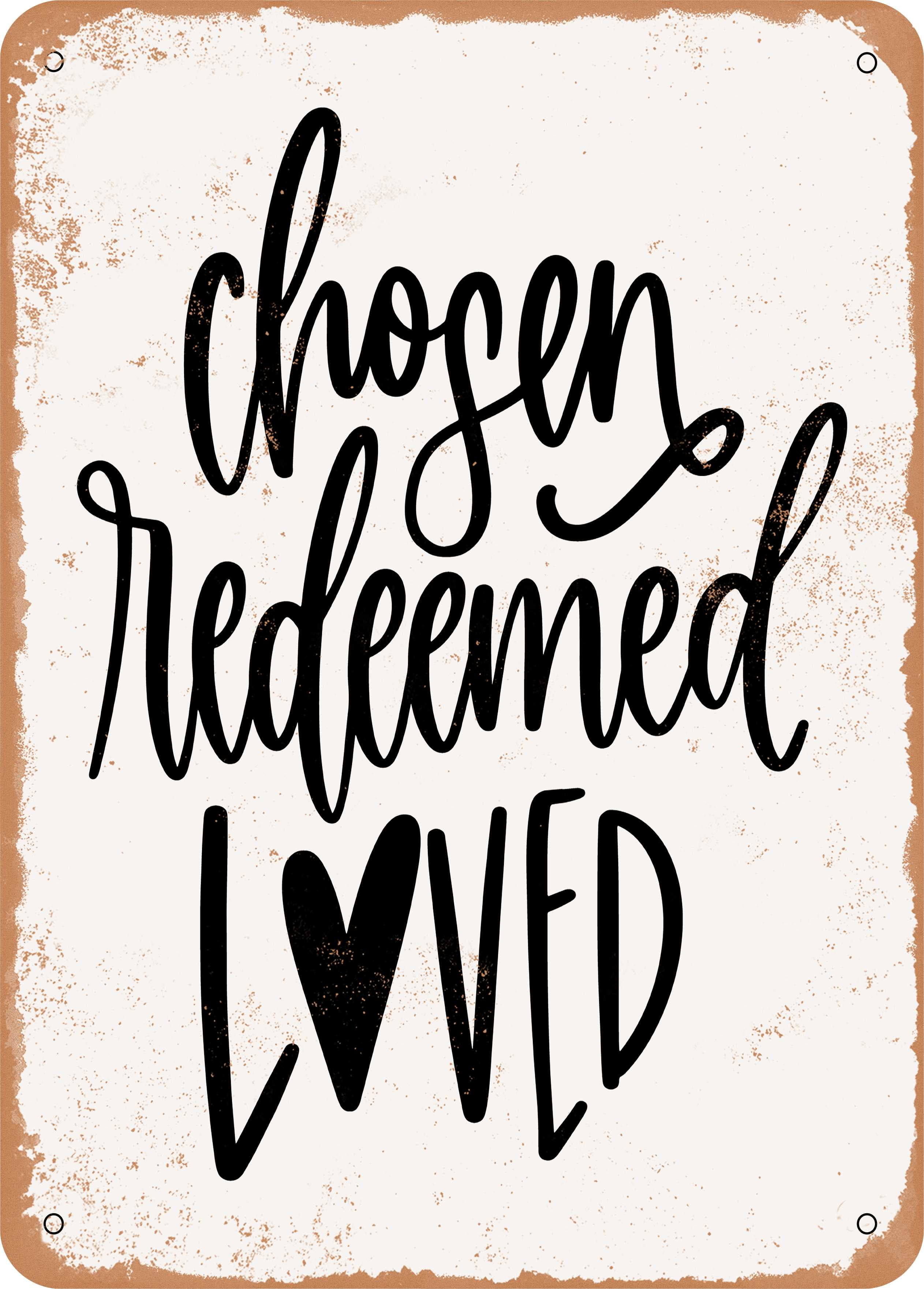 7 x 10 METAL SIGN - Chosen Redeemed Loved - Vintage Rusty Look ...