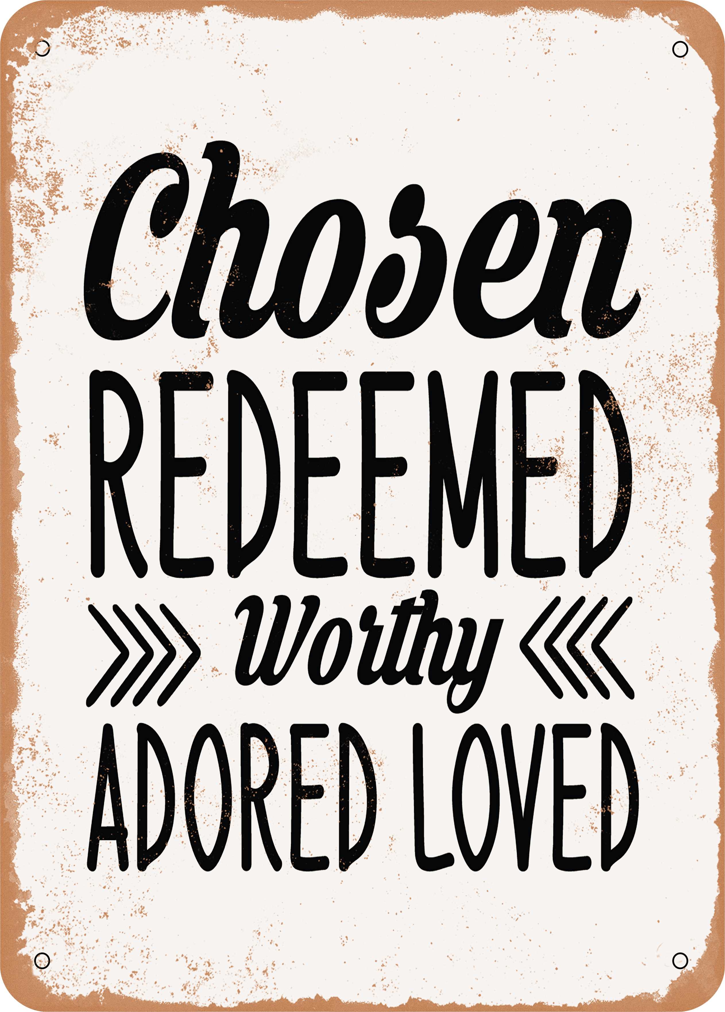 7 x 10 METAL SIGN - Chosen Redeemed Worthy Adored Loved - Vintage Rusty ...