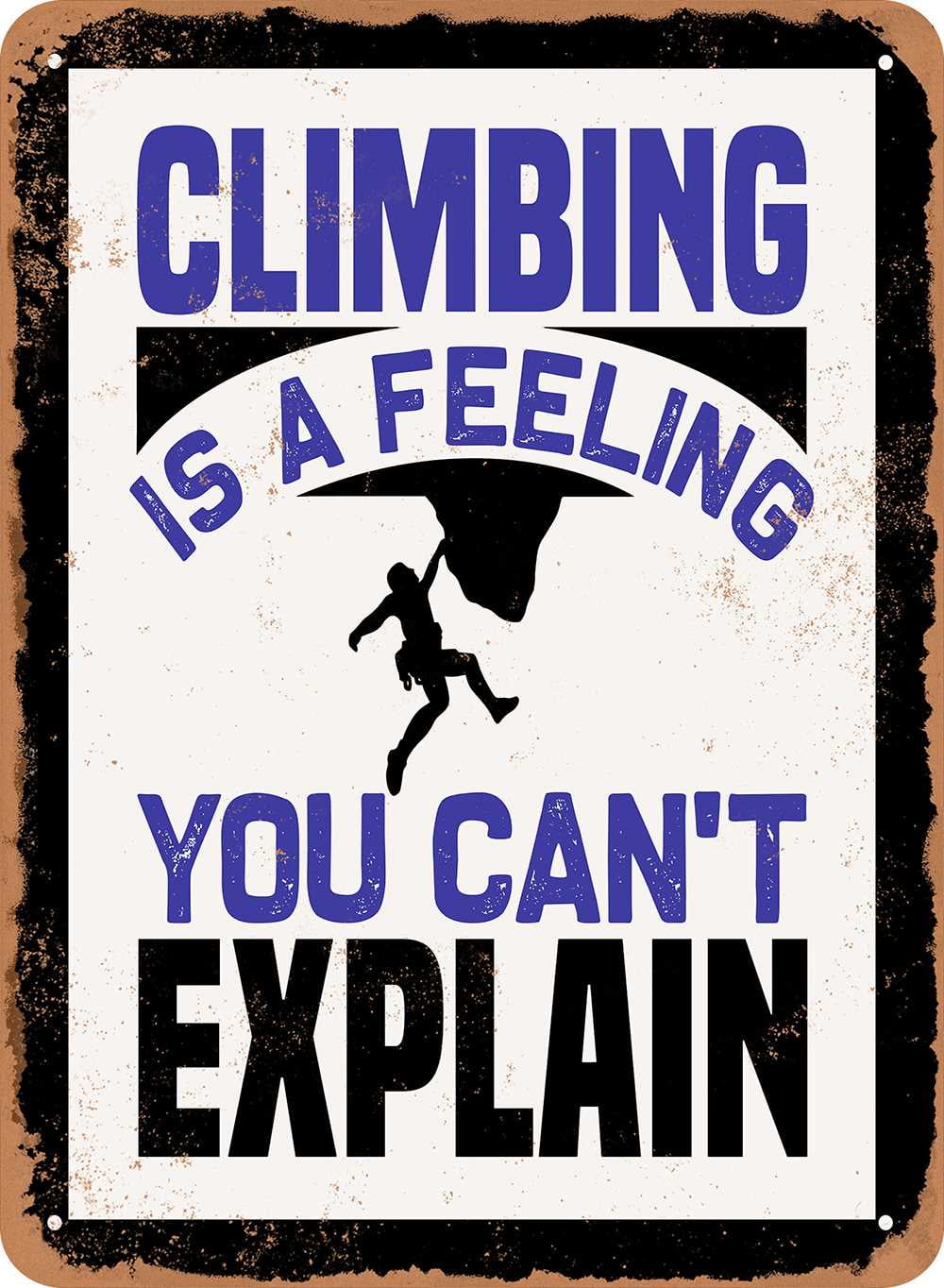 7 x 10 METAL SIGN - Climbing is a Feeling You Can't Explain - Vintage ...