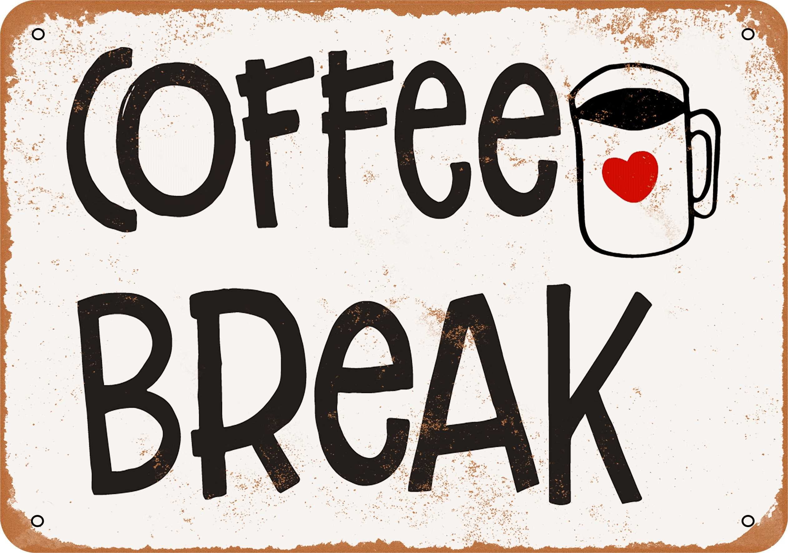 7 x 10 METAL SIGN - Coffee Break - Vintage Rusty Look - Walmart.com