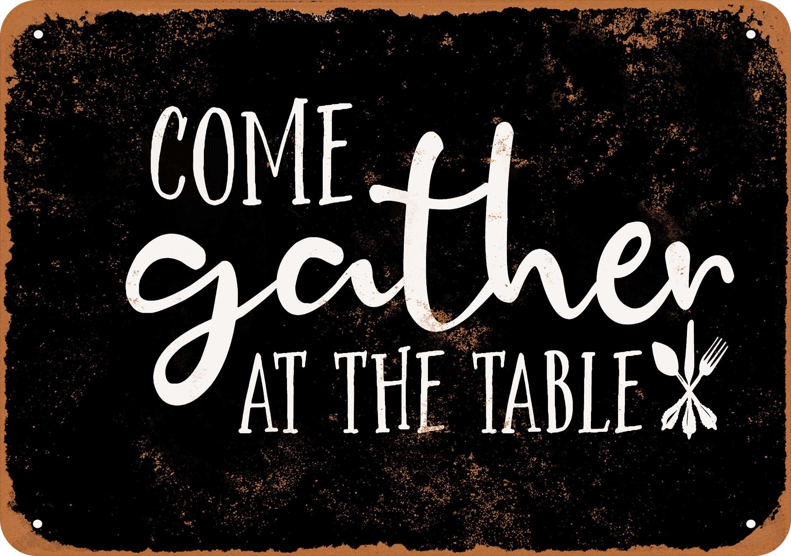 7 x 10 METAL SIGN - Come Gather At the Table (BLACK BACKGROUND ...