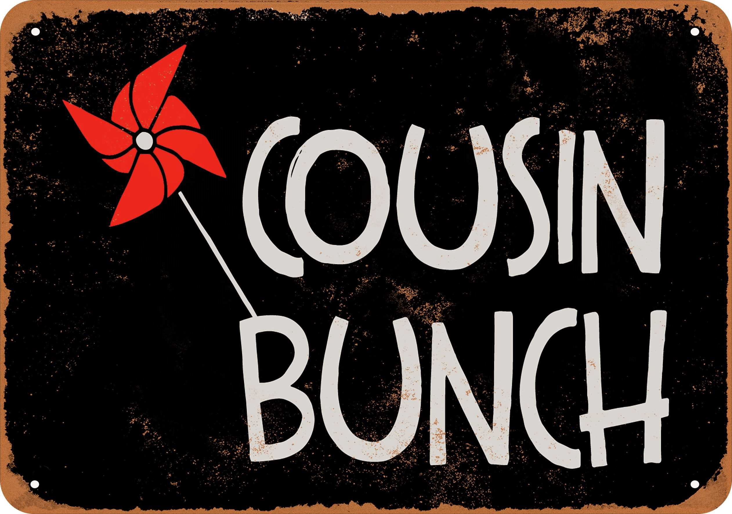 7 x 10 METAL SIGN - Cousin Bunch (Dark Background) - Vintage Rusty Look ...