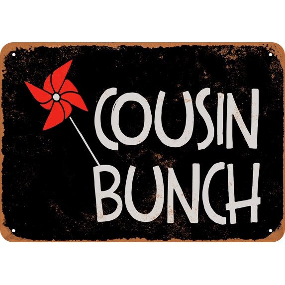 7 x 10 METAL SIGN - Cousin Bunch (Dark Background) - Vintage Rusty Look ...