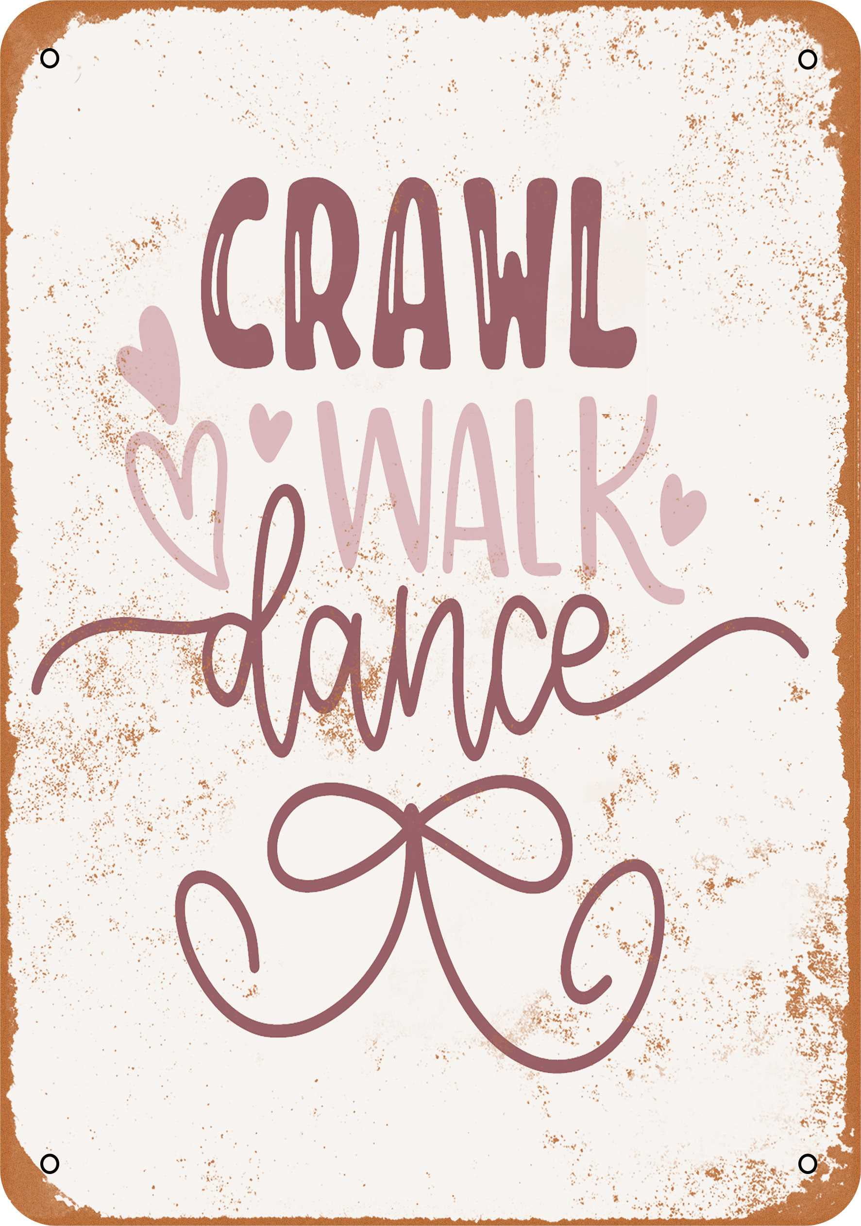 7 x 10 METAL SIGN - Crawl Walk Dance - Vintage Rusty Look - Walmart.com