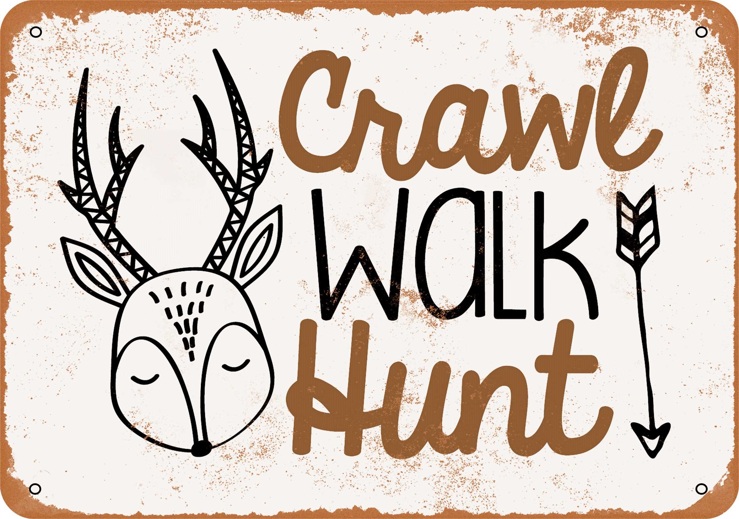 7 x 10 METAL SIGN - Crawl Walk Hunt - Vintage Rusty Look - Walmart.com
