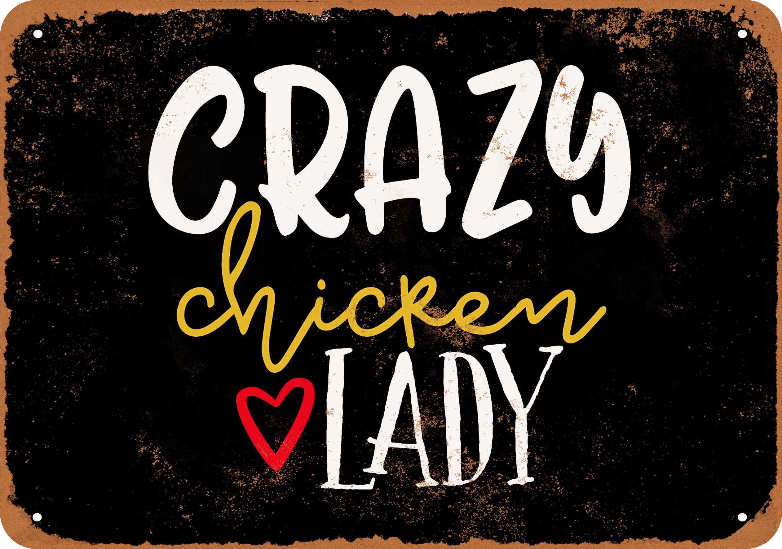 7 x 10 METAL SIGN - Crazy Chicken Lady (BLACK BACKGROUND) - Vintage ...