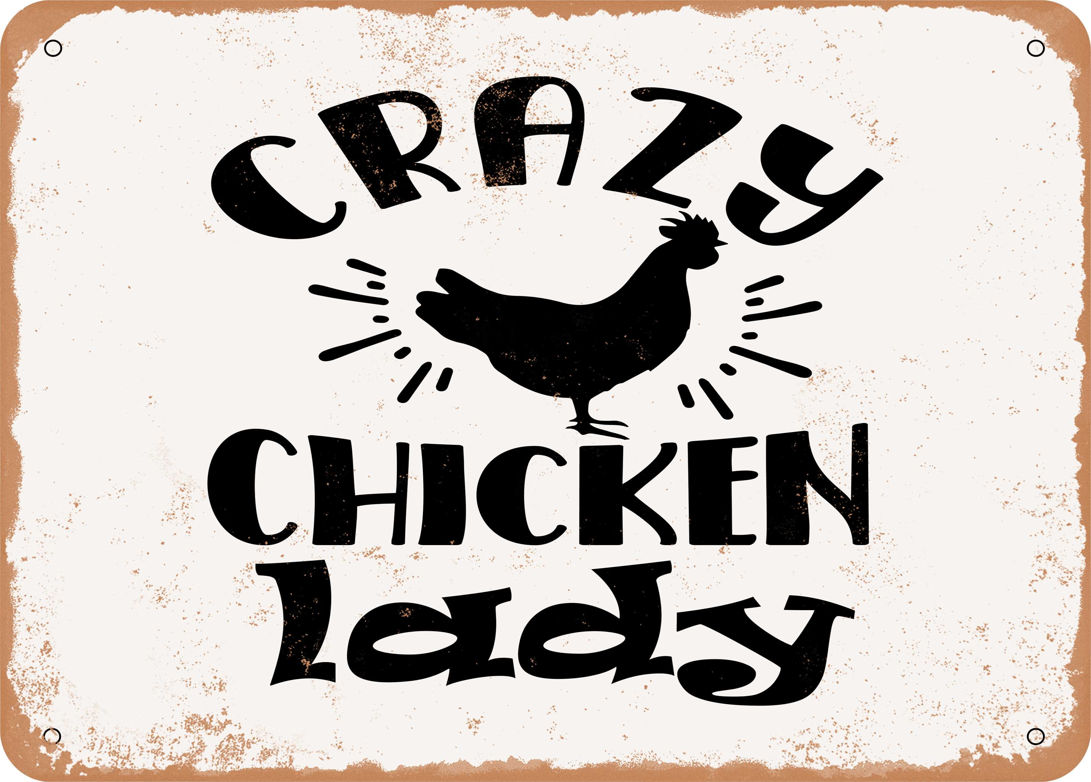 7 x 10 METAL SIGN - Crazy Chicken Lady - Vintage Rusty Look - Walmart.com