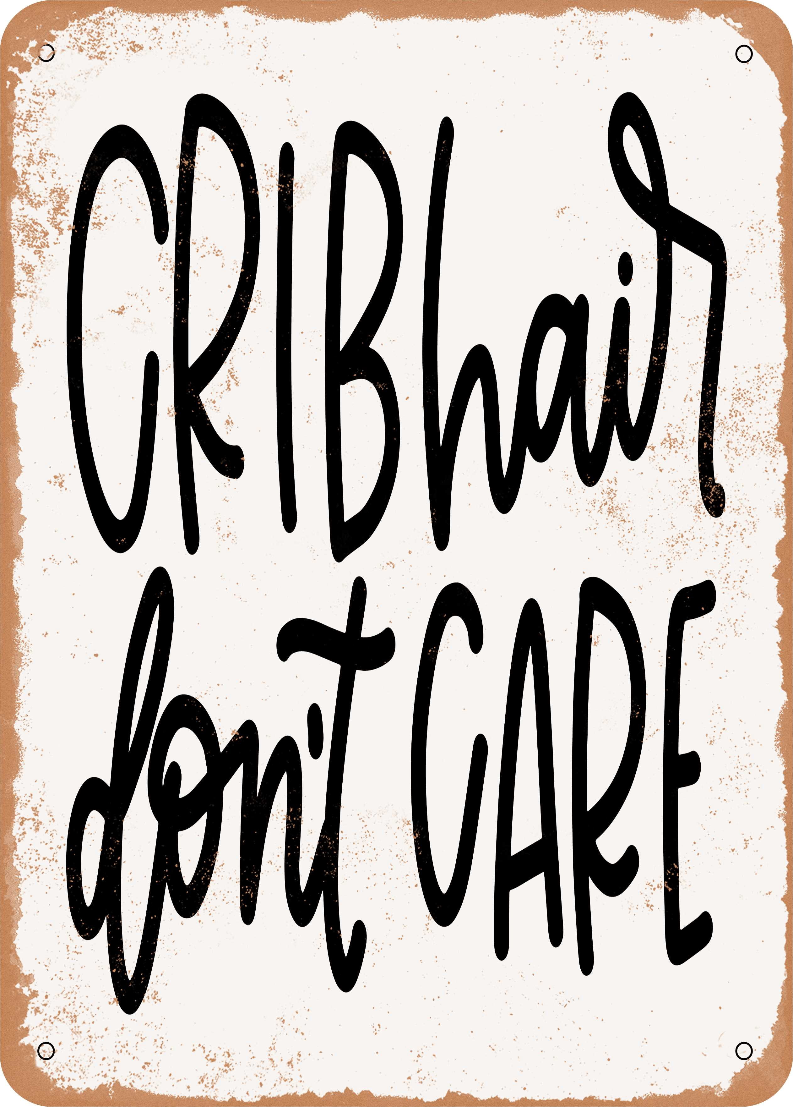 7 x 10 METAL SIGN - Crib Hair Don't Care - 4 - Vintage Rusty Look ...