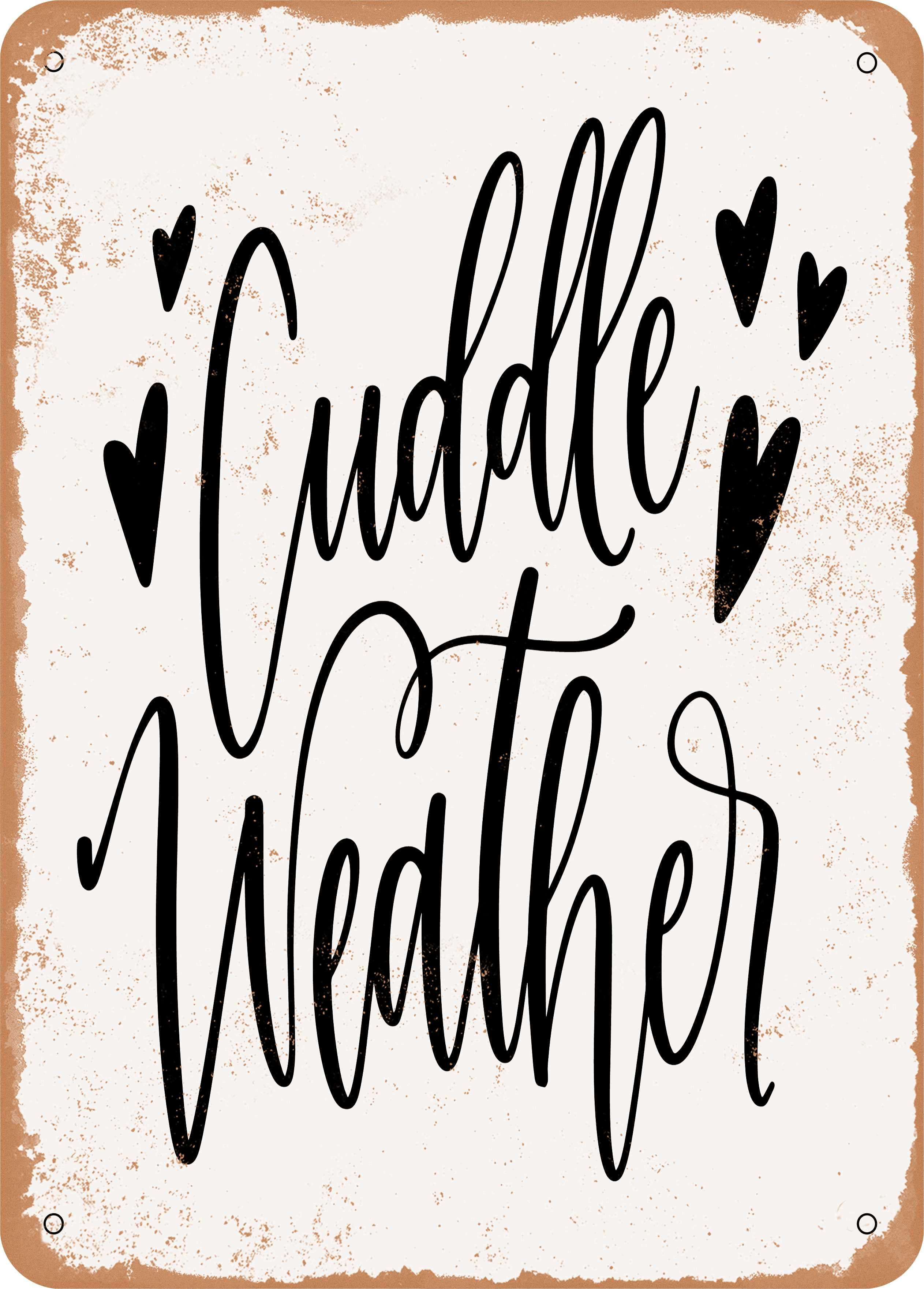 7 x 10 METAL SIGN - Cuddle Weather - Vintage Rusty Look - Walmart.com