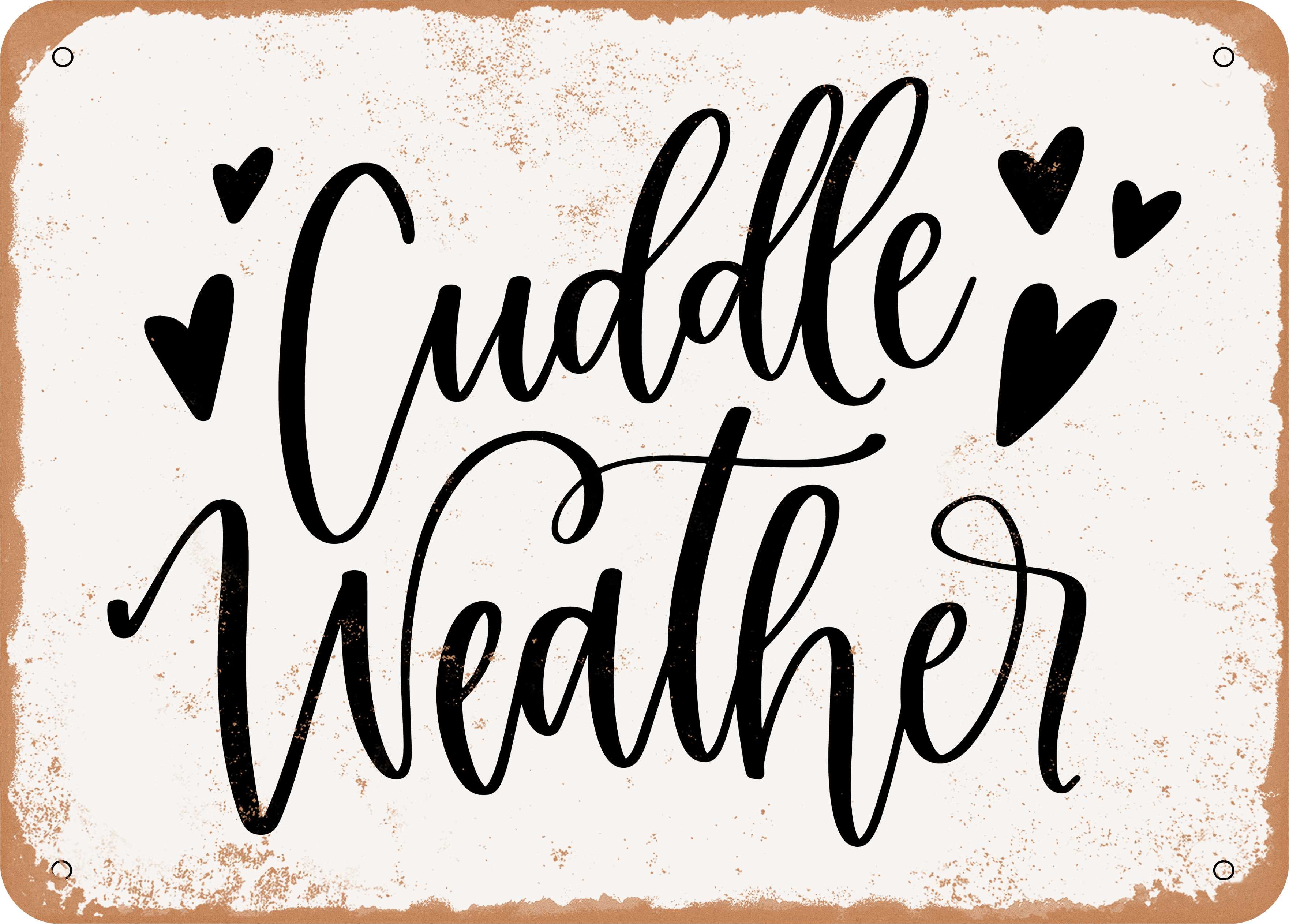 7 x 10 METAL SIGN - Cuddle Weather - Vintage Rusty Look - Walmart.com