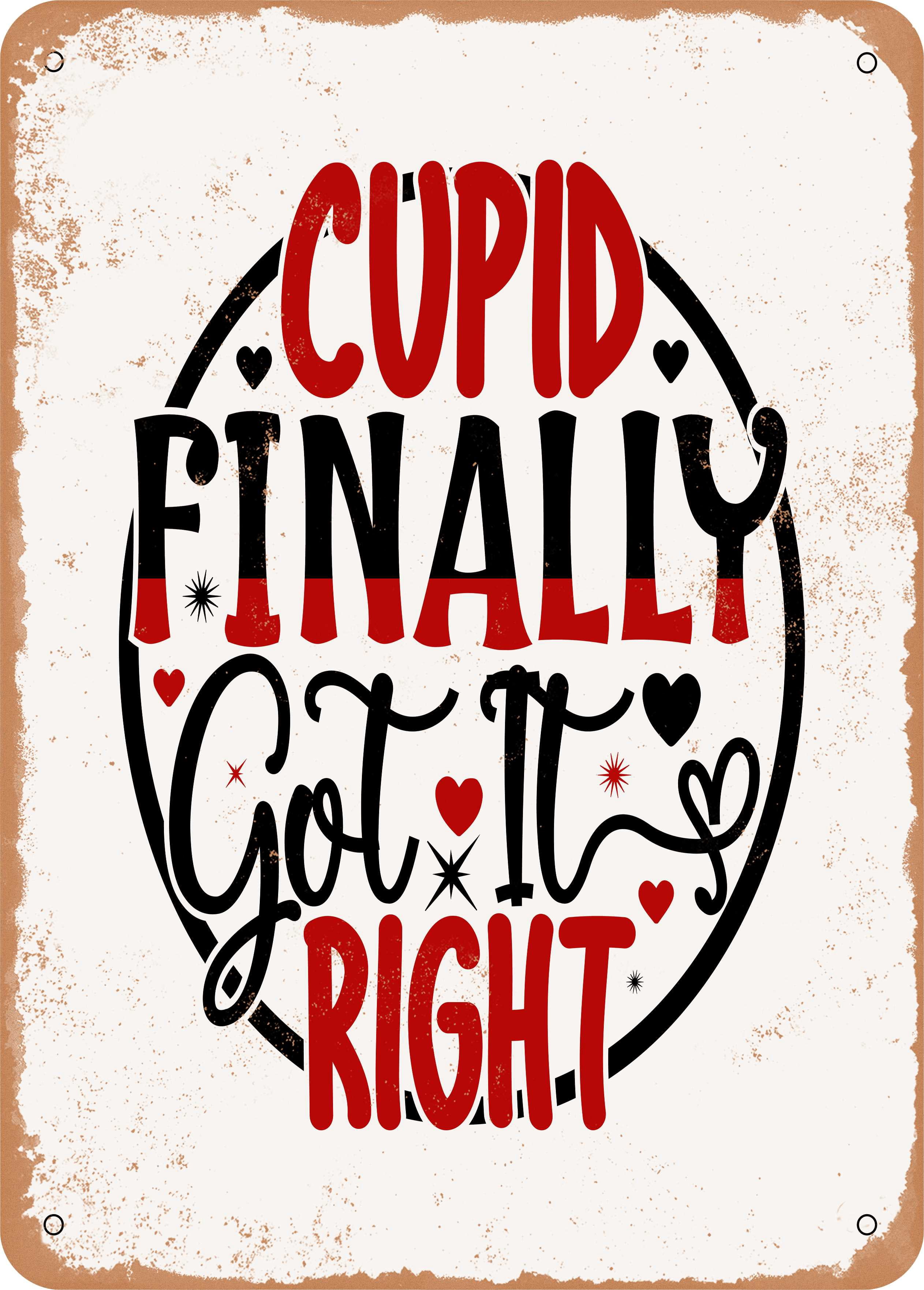 7 x 10 METAL SIGN - Cupid Finally Got It Right - Vintage Rusty Look ...