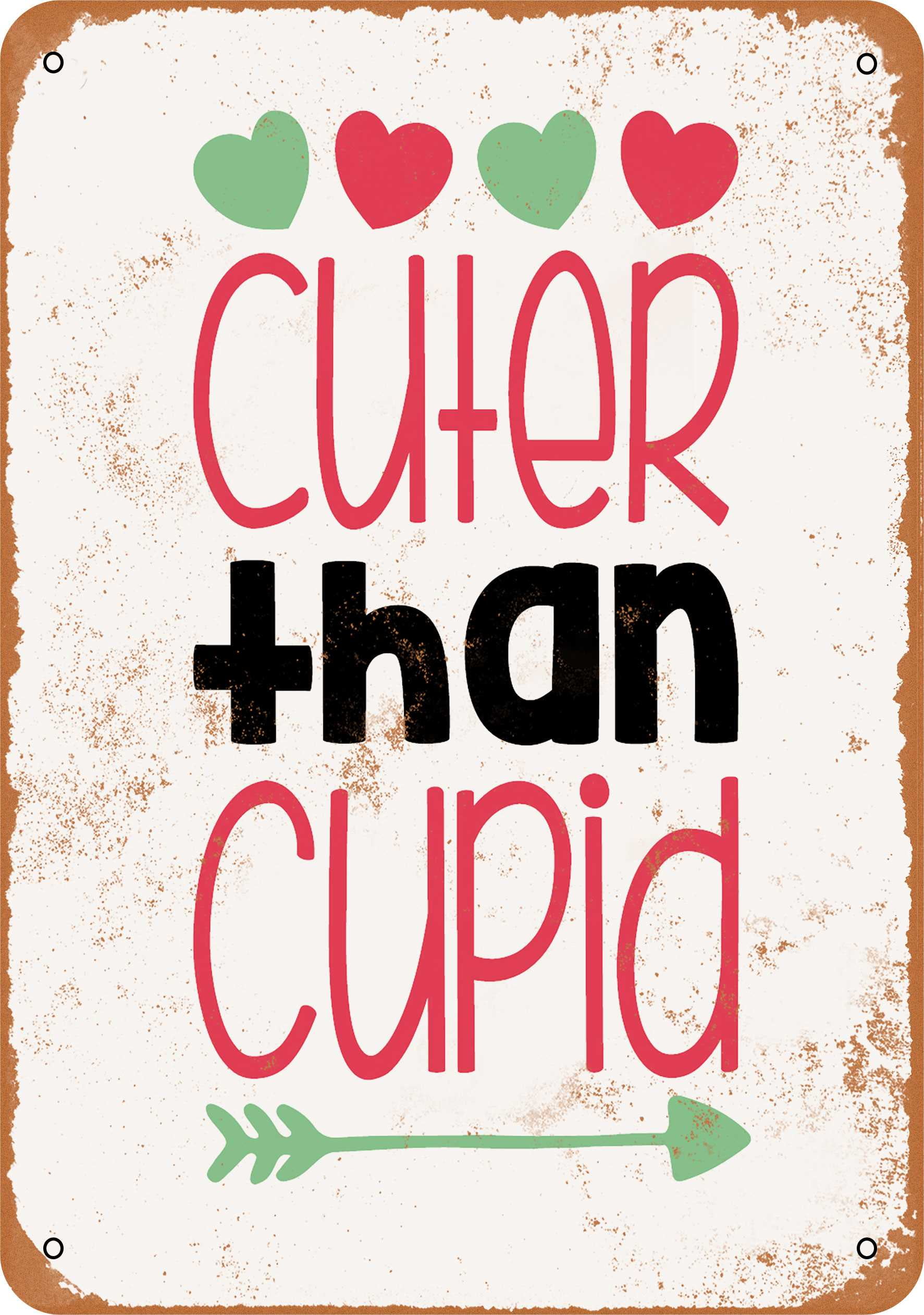 7 x 10 METAL SIGN - Cuter Than Cupid 3 - Vintage Rusty Look - Walmart.com