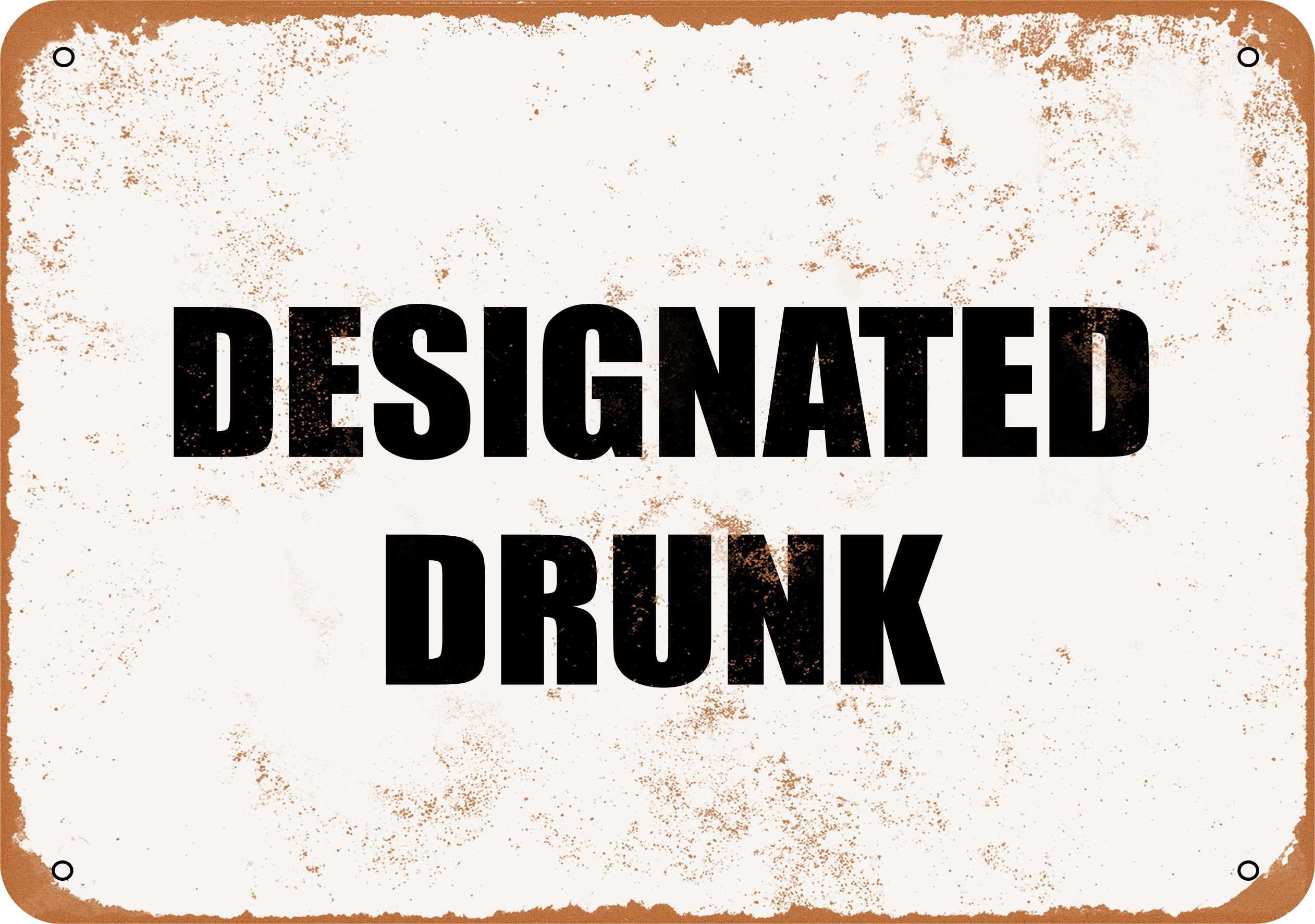 7 x 10 METAL SIGN - DESIGNATED DRUNK - Vintage Rusty Look - Walmart.com