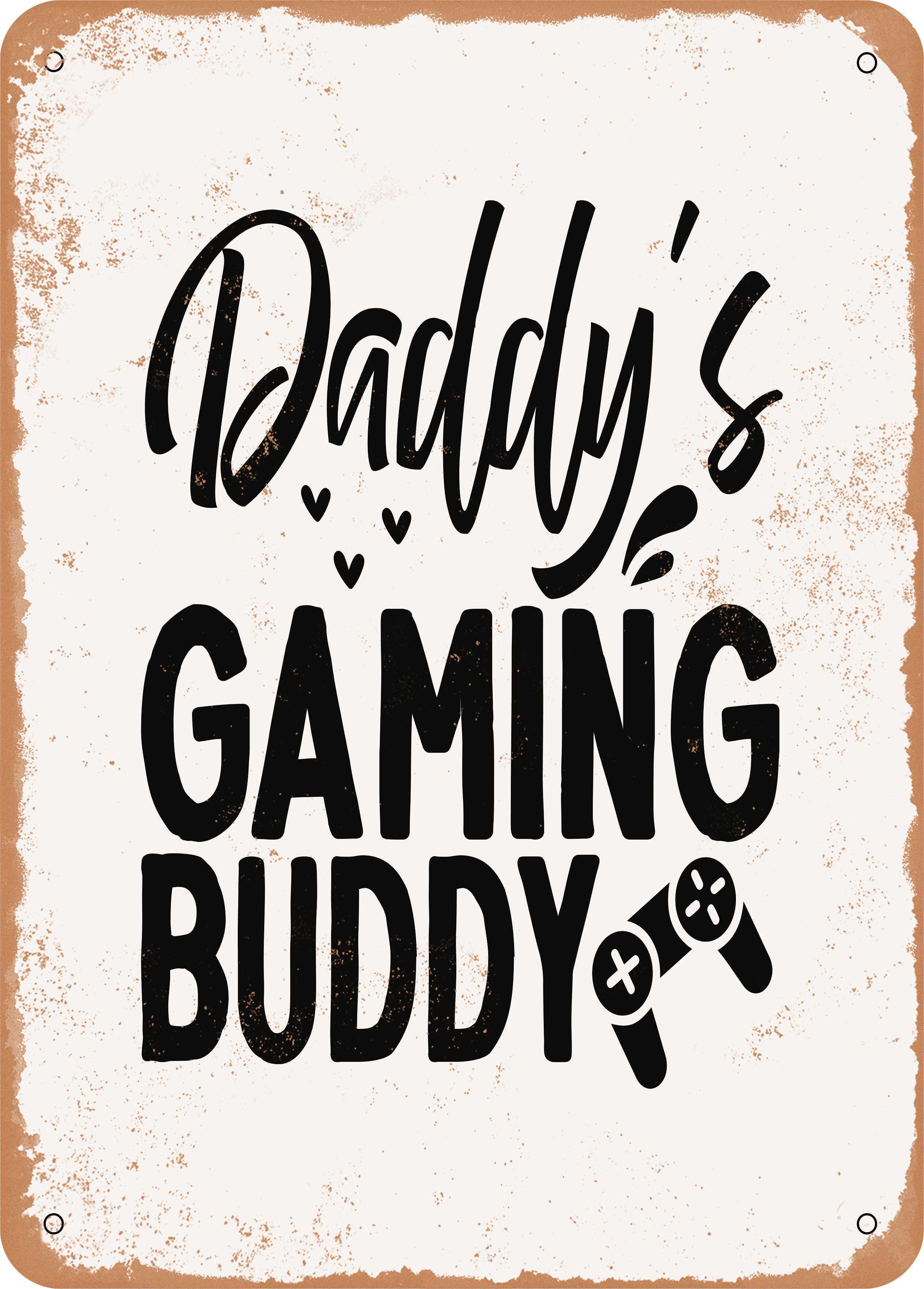 7 x 10 METAL SIGN - Daddy's Gaming Buddy - Vintage Rusty Look - Walmart.com