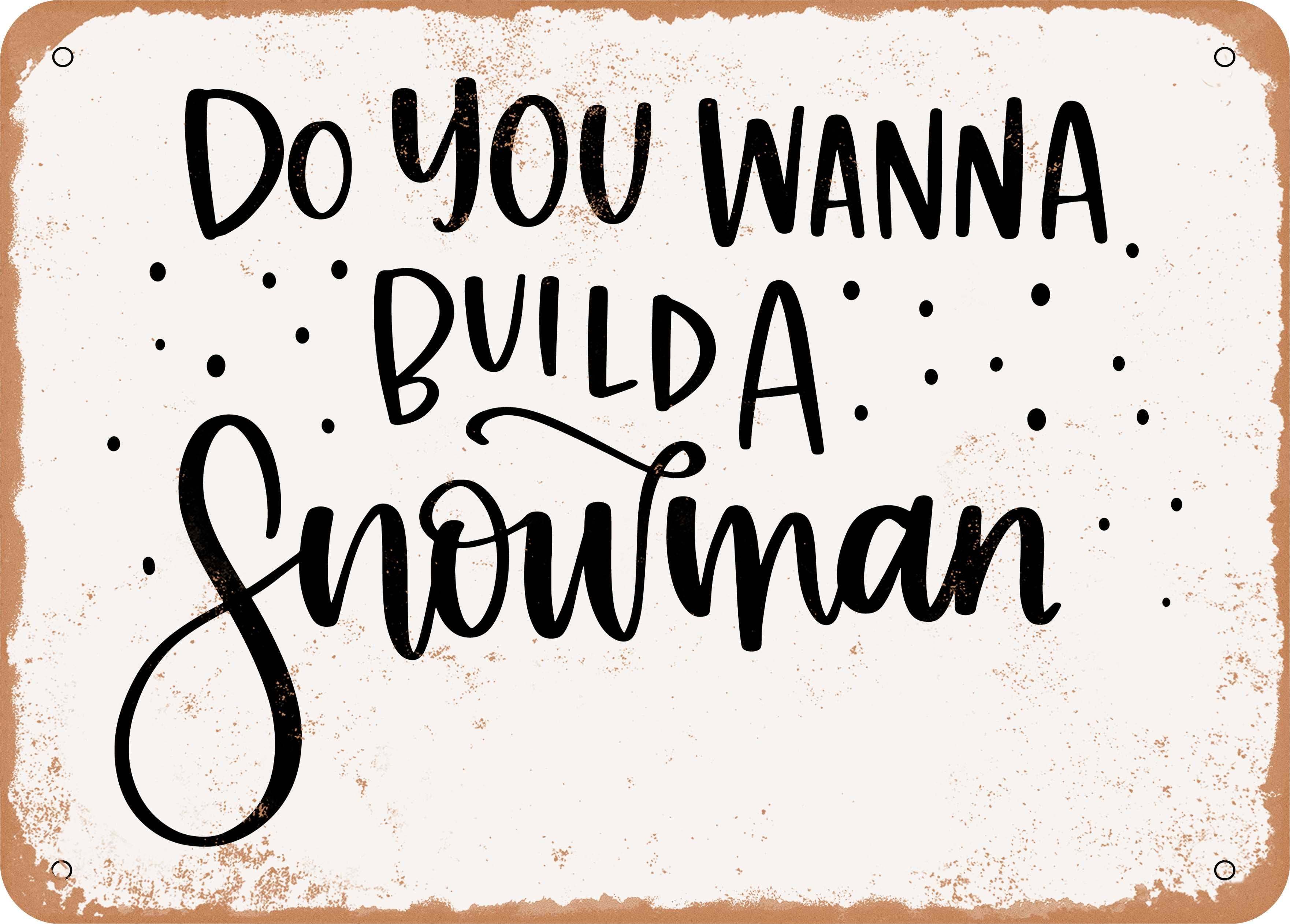 7 x 10 METAL SIGN - Do You Wanna Build a Snowman - Vintage Look Sign ...