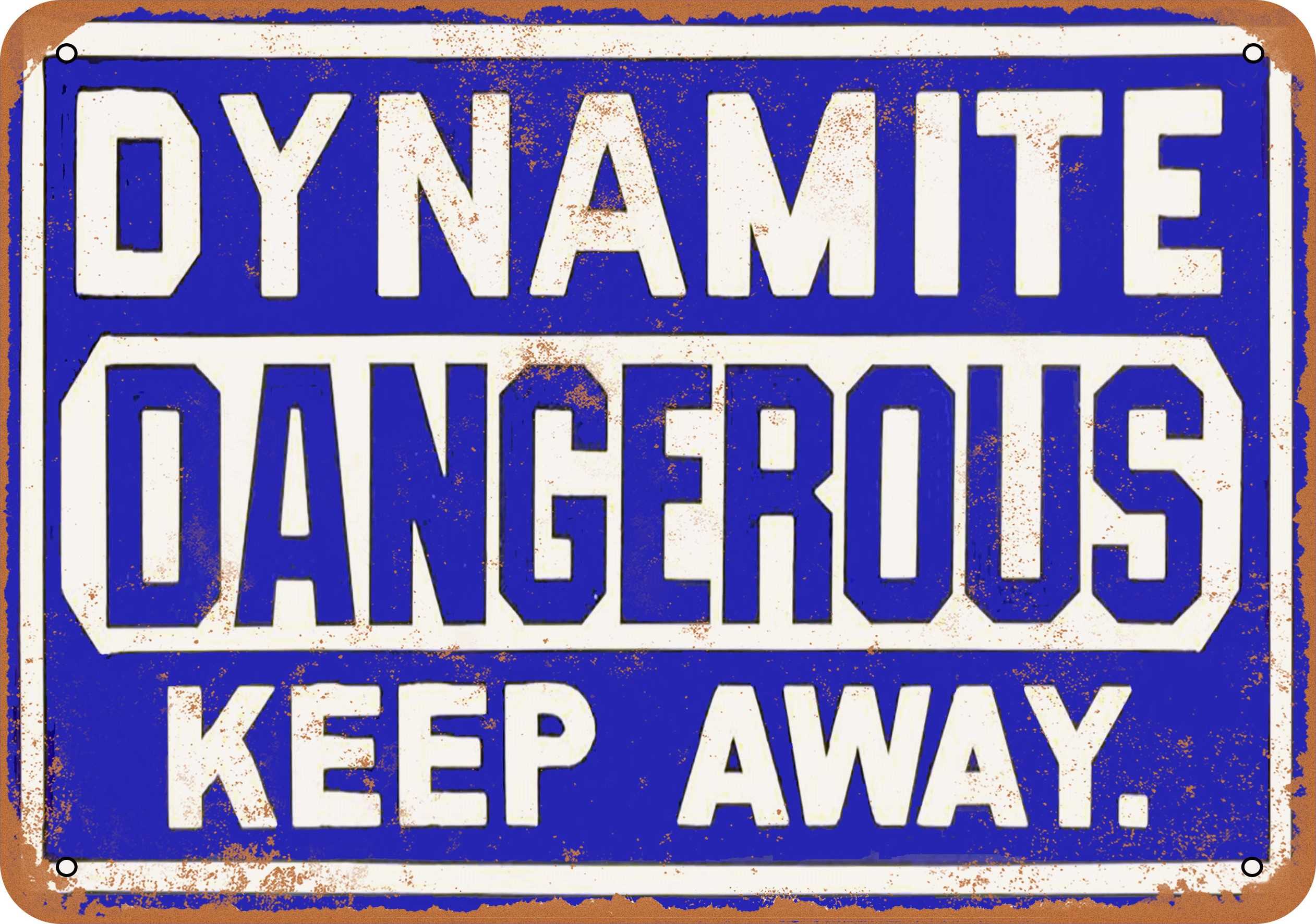 7 x 10 METAL SIGN - Dynamite. Dangerous. Keep Away. - Vintage Rusty ...