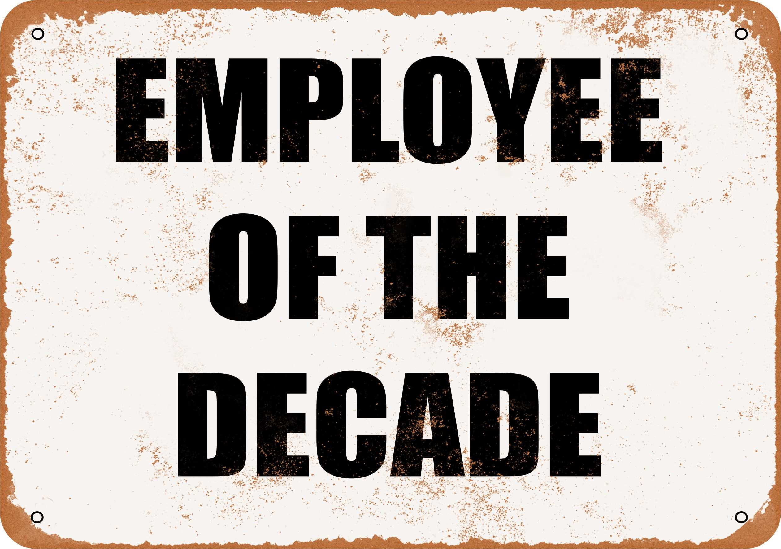 7 x 10 METAL SIGN - EMPLOYEE OF THE DECADE - Vintage Rusty Look ...