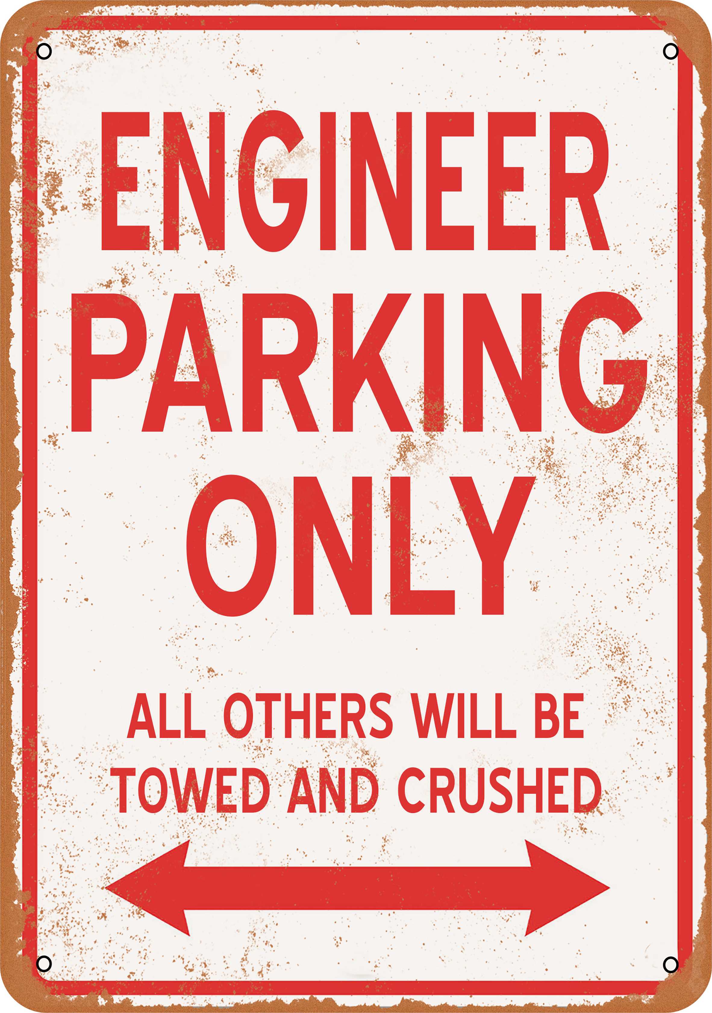 7 x 10 METAL SIGN - ENGINEER PARKING ONLY - Vintage Rusty Look ...