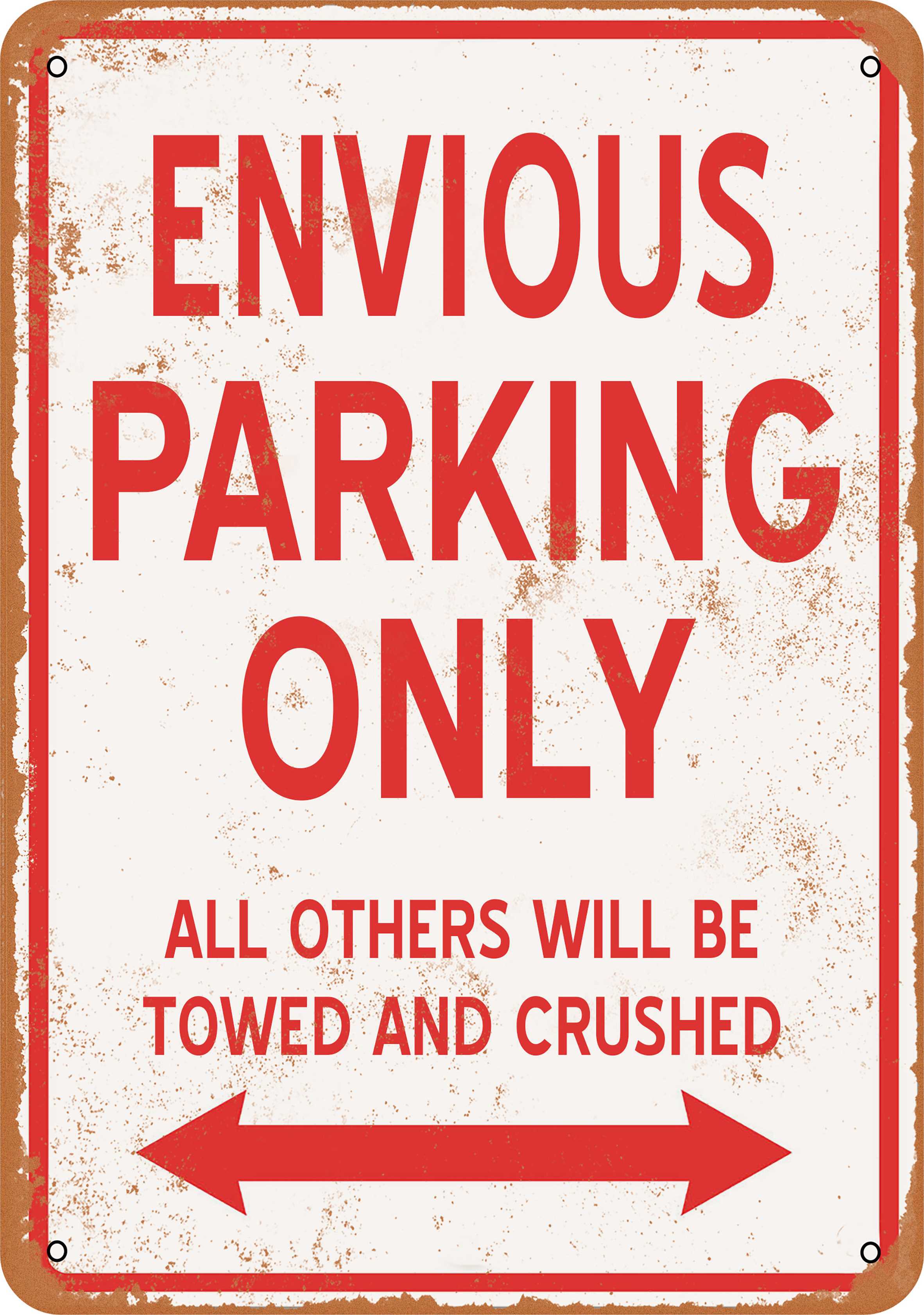 7 x 10 METAL SIGN - ENVIOUS PARKING ONLY - Vintage Rusty Look - Walmart.com