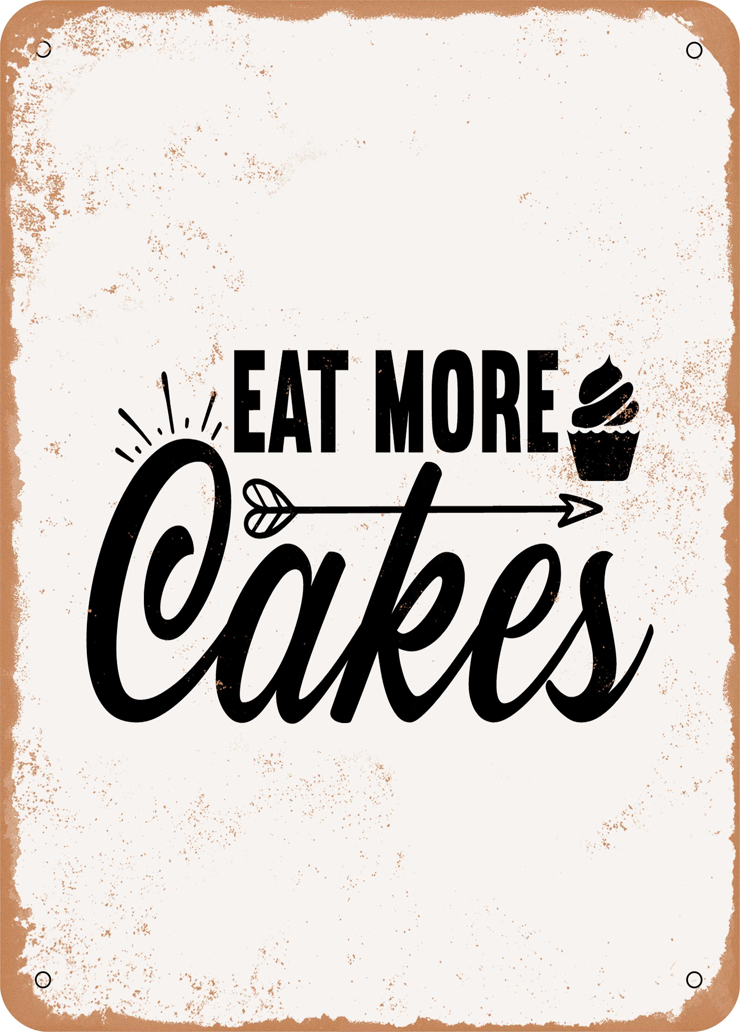 7 x 10 METAL SIGN - Eat More Cakes - Vintage Rusty Look - Walmart.com