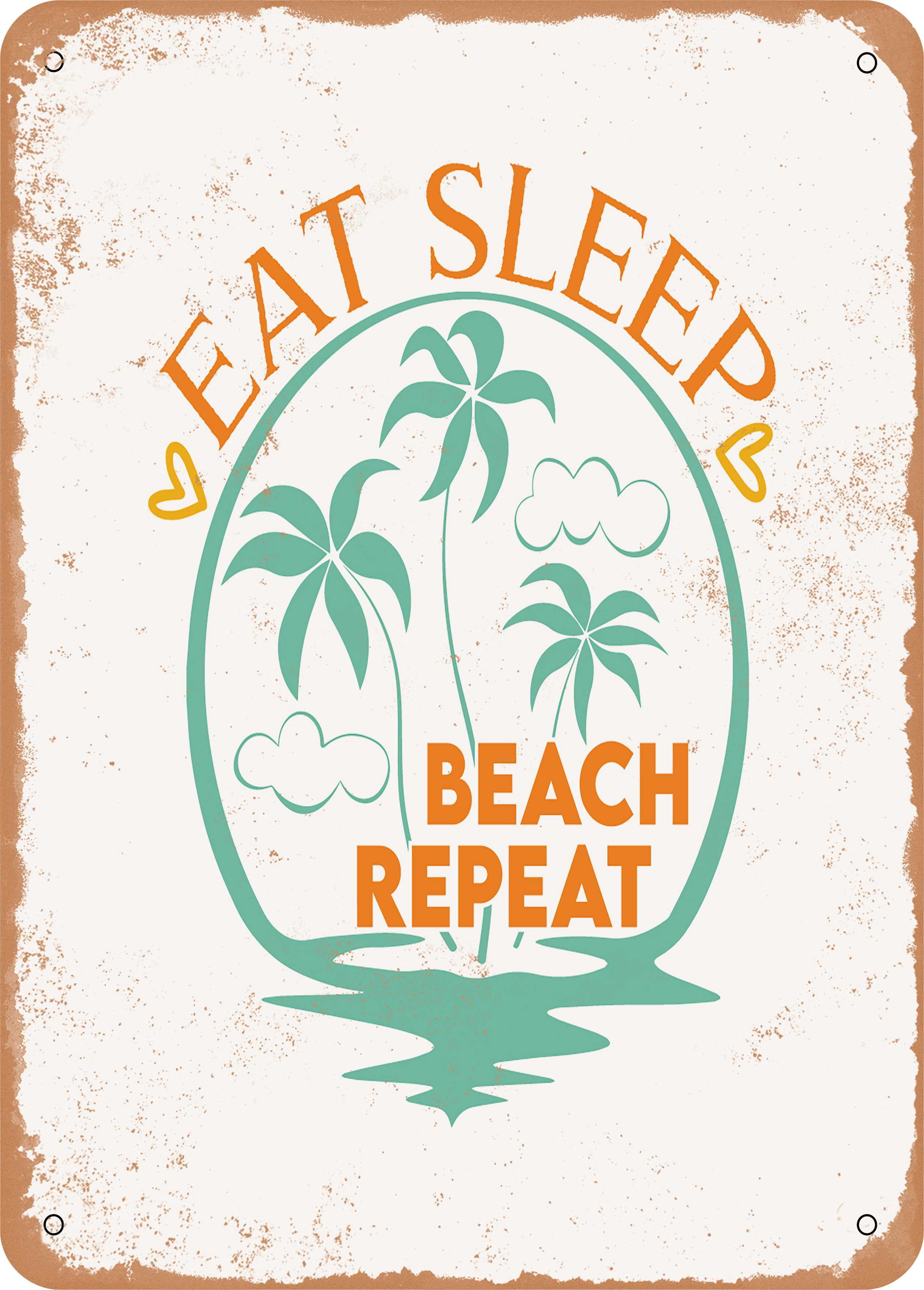 7 x 10 METAL SIGN - Eat Sleep Beach Repeat - 4 - Vintage Rusty Look ...