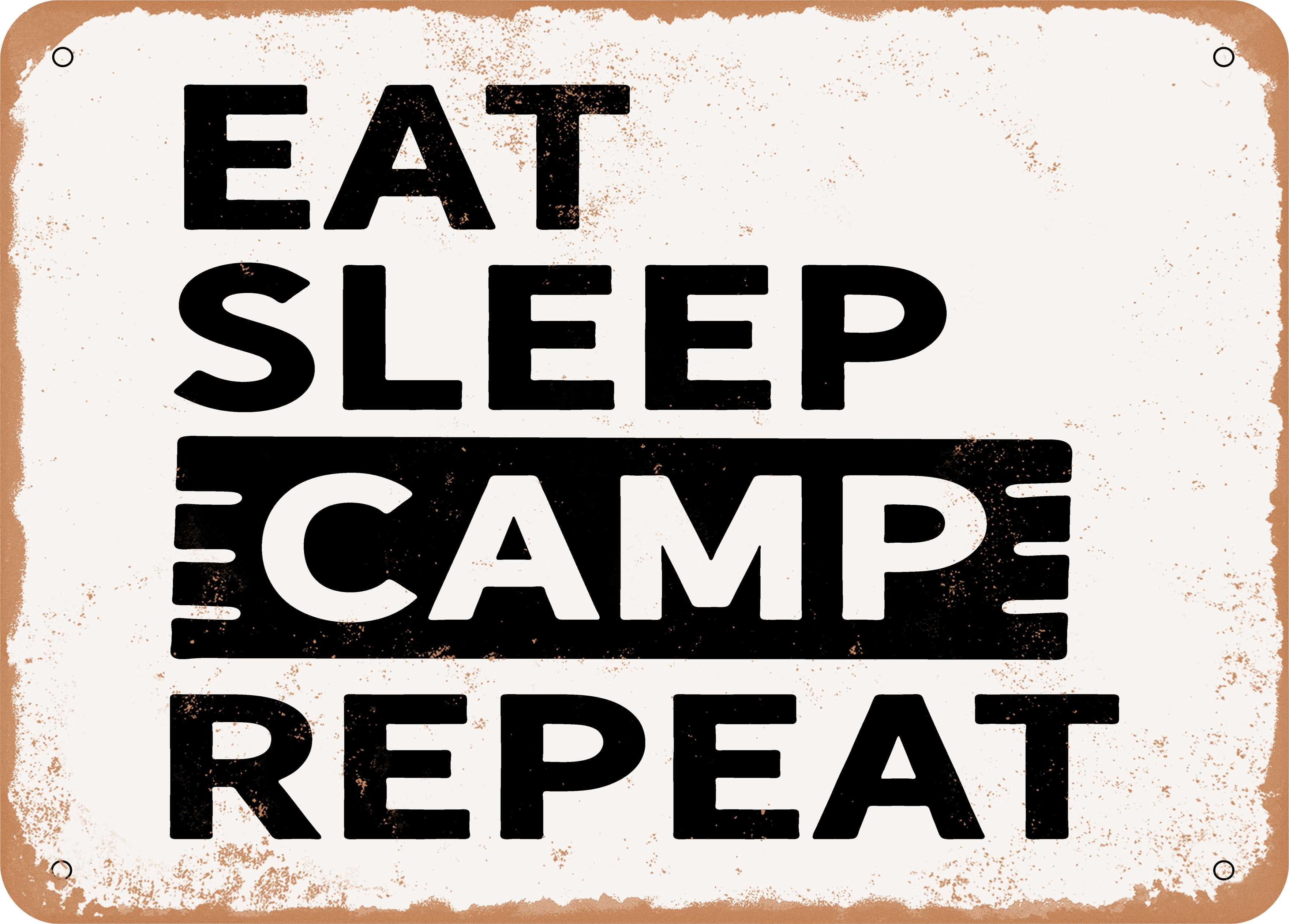 7 x 10 METAL SIGN - Eat Sleep Camp Repeat - 5 - Vintage Rusty Look ...