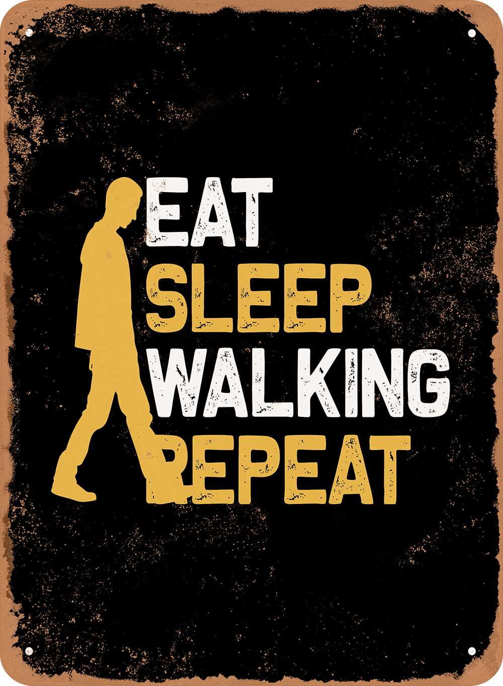 7 x 10 METAL SIGN - Eat Sleep Walking Repeat - Vintage Rusty Look ...