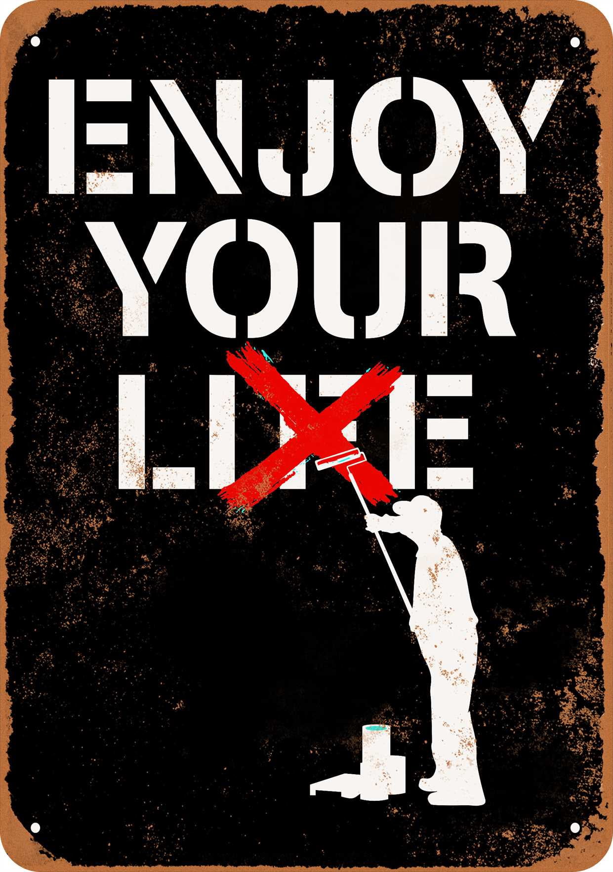 7 x 10 METAL SIGN - Enjoy Your Lie (Dark Background) - Vintage Rusty ...