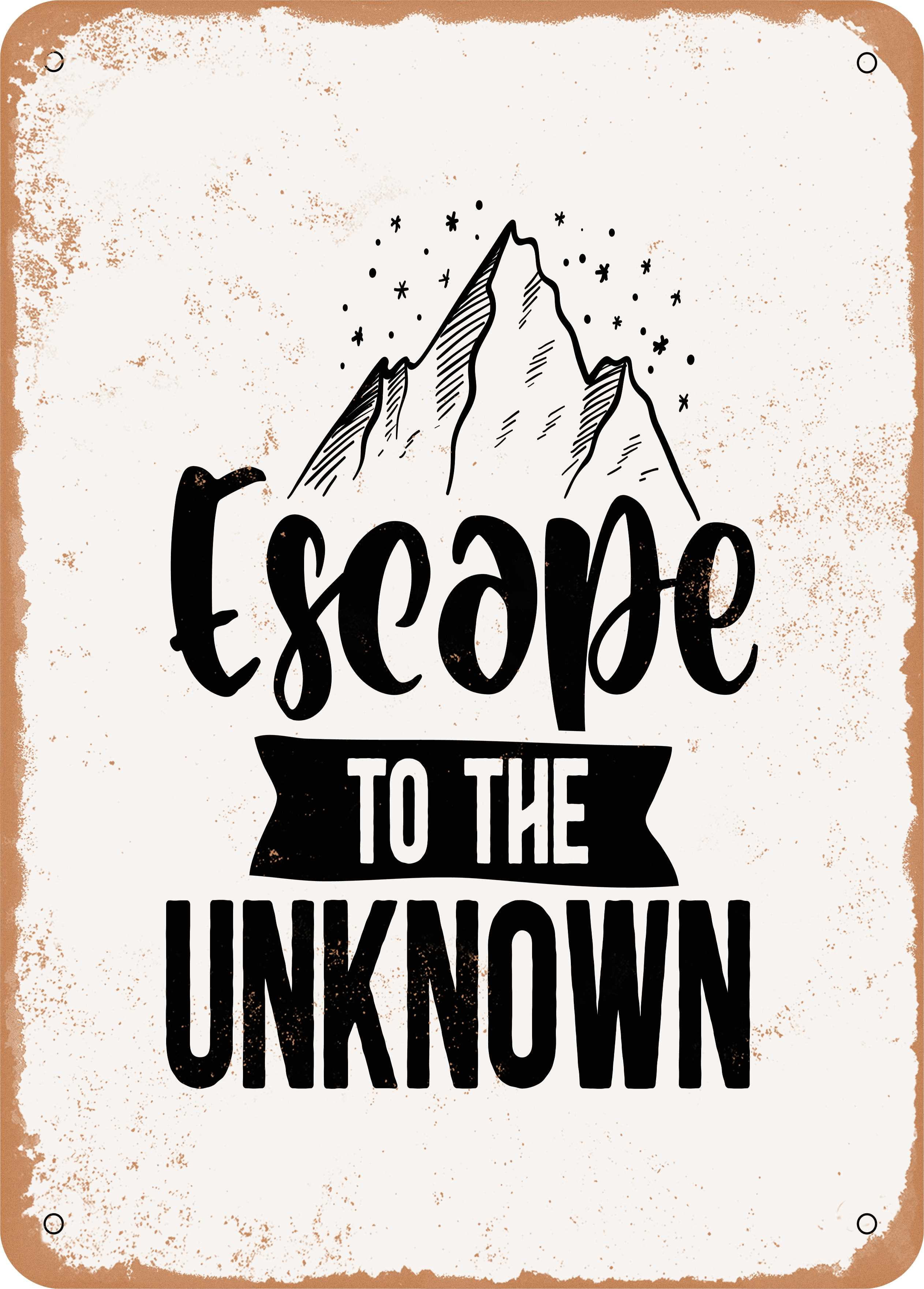 7 x 10 METAL SIGN - Escape to the Unknown - 2 - Vintage Rusty Look ...