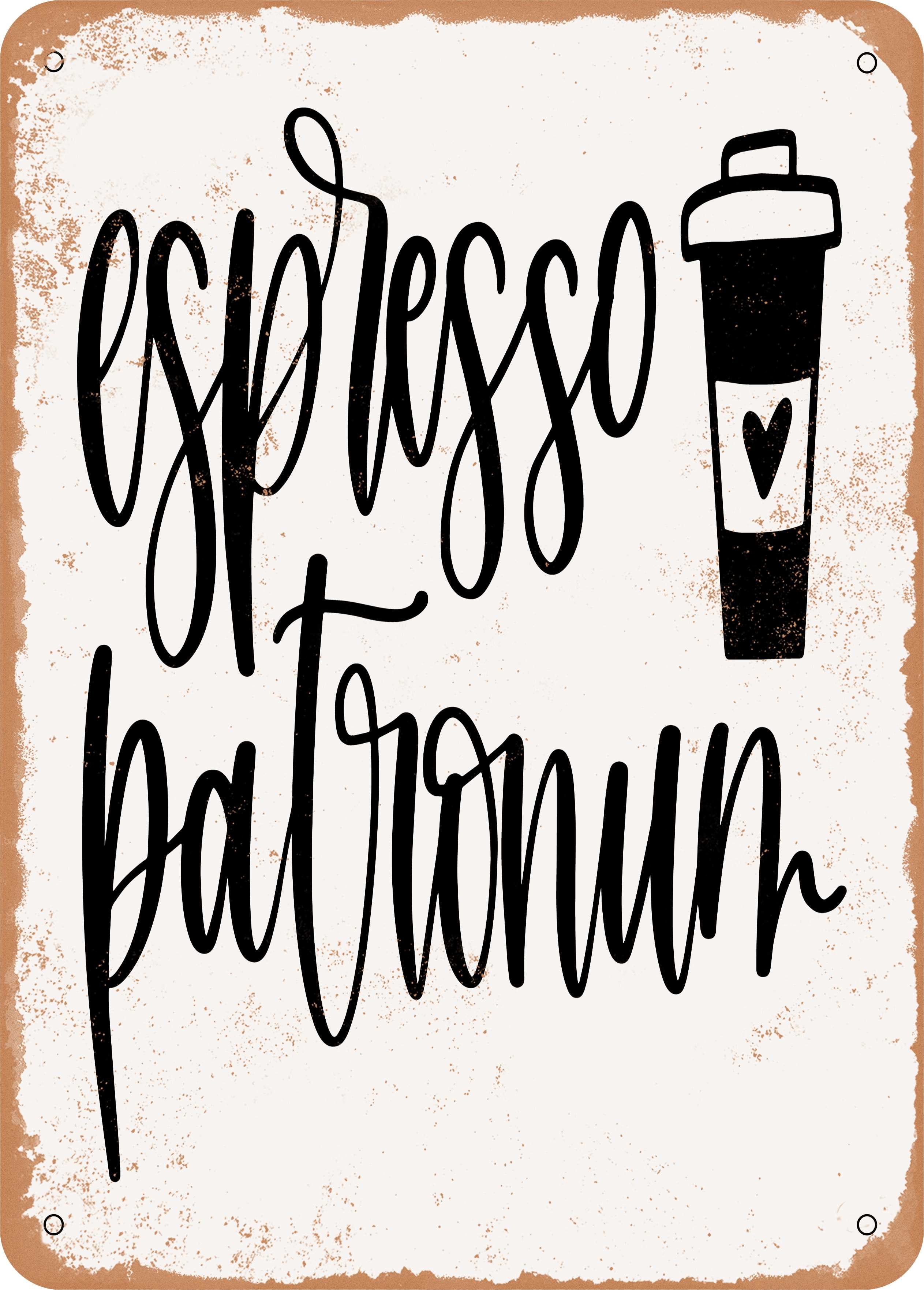 7 x 10 METAL SIGN - Espresso Patronum - Vintage Rusty Look - Walmart.com