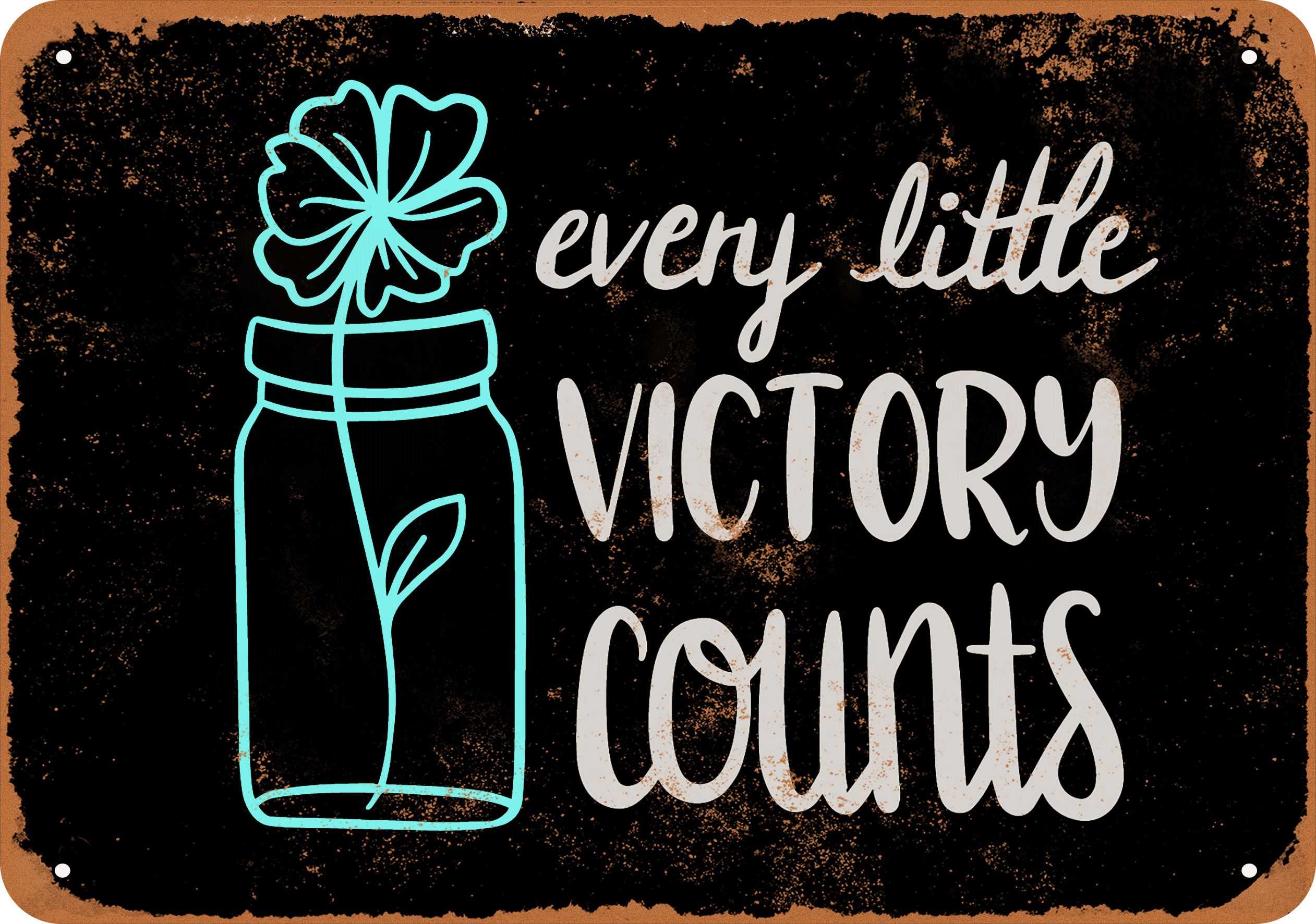 7 x 10 METAL SIGN - Every Little Victory Counts (Dark Background ...