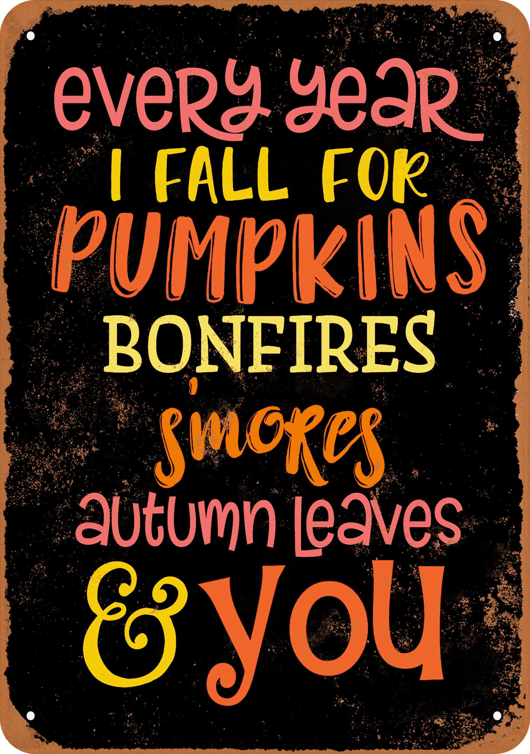 7 x 10 METAL SIGN - Every Year I Fall For Autumn Leaves and You (Dark ...