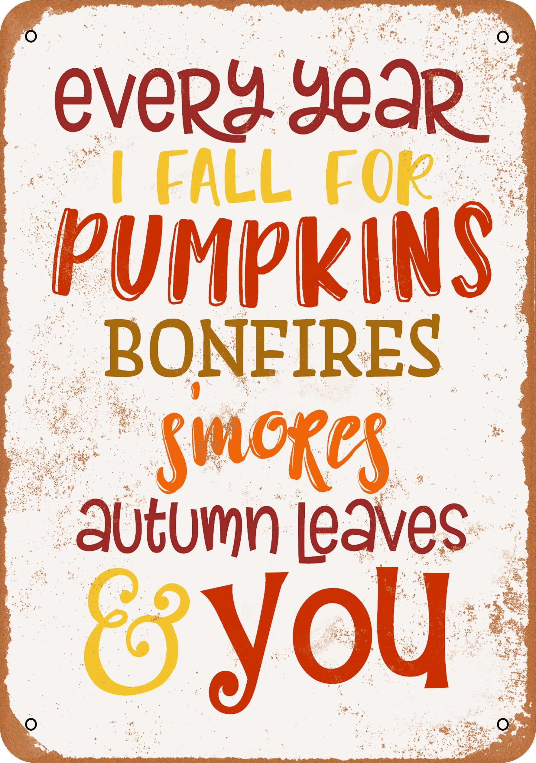 7 x 10 METAL SIGN - Every Year I Fall For Autumn Leaves and You ...