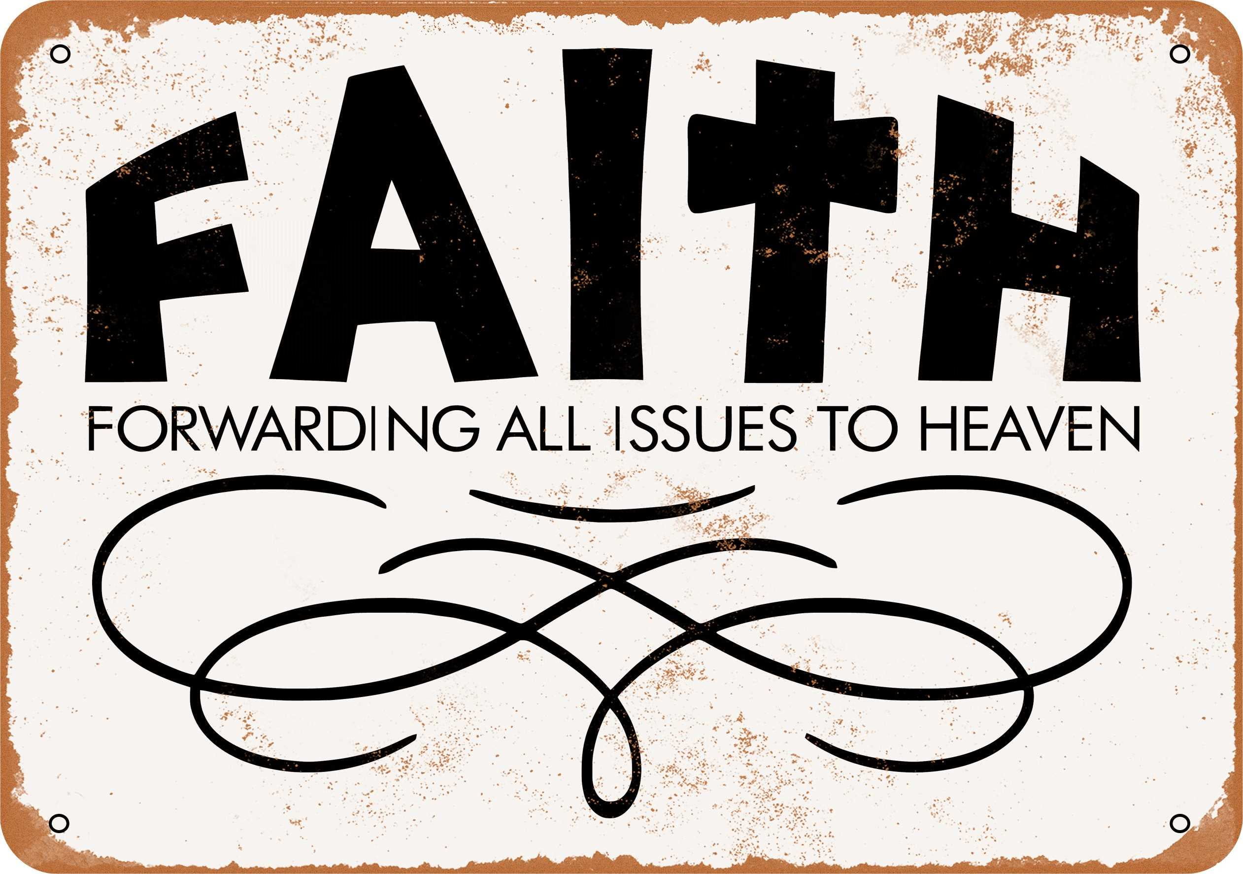 7 x 10 METAL SIGN - Faith Forwarding All Issues To Heaven - Vintage ...