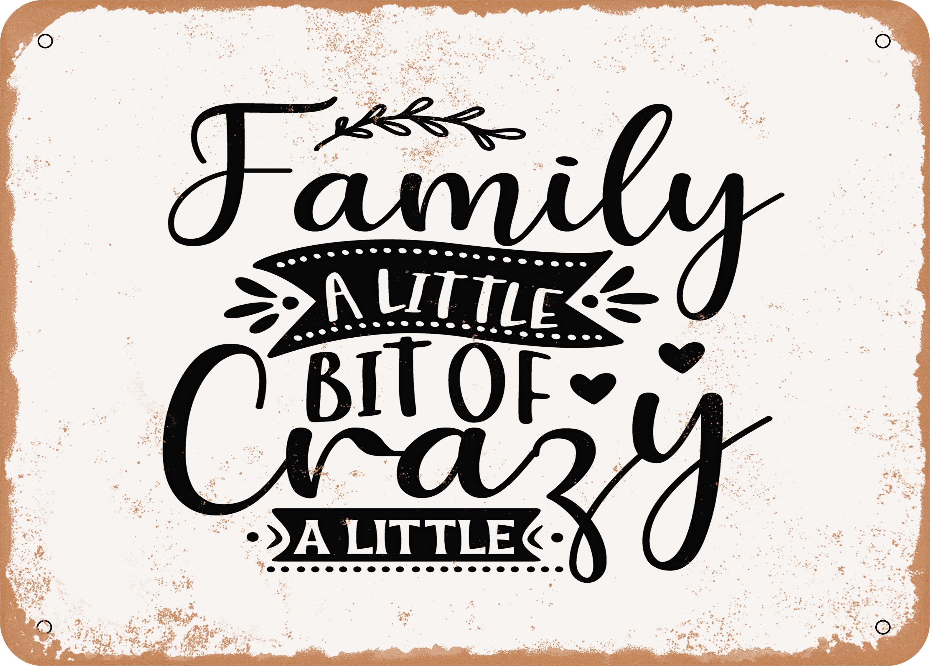 7 x 10 METAL SIGN - Family a Little Bit of Crazy a Little - Vintage ...