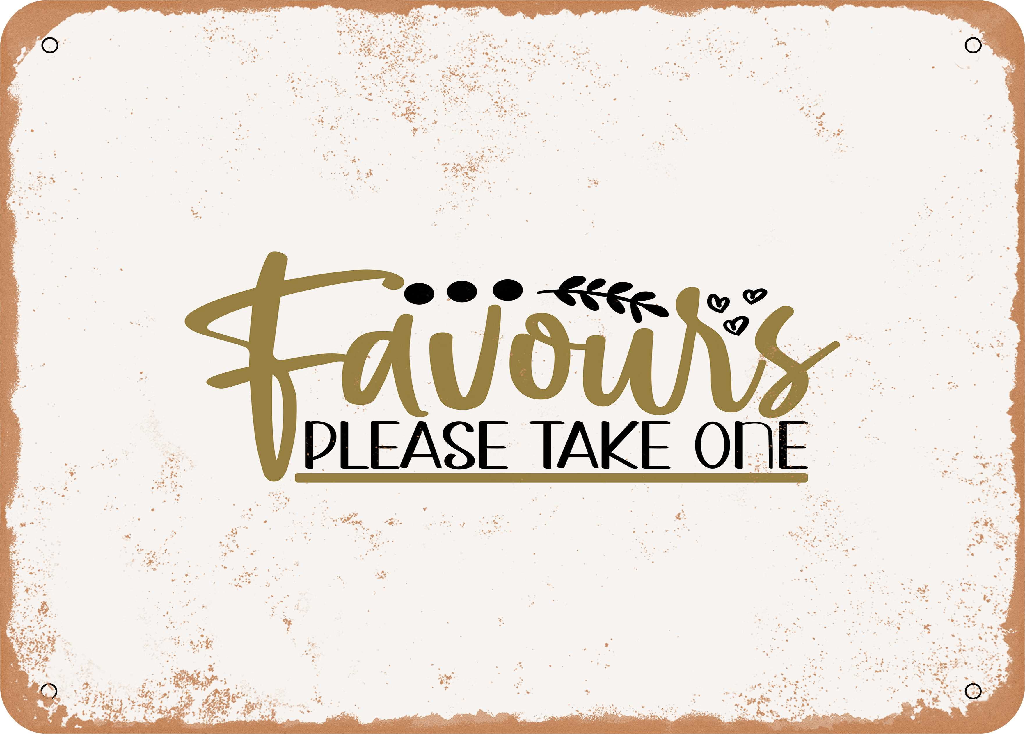 7 x 10 METAL SIGN - Favours Please Take One - Vintage Rusty Look ...