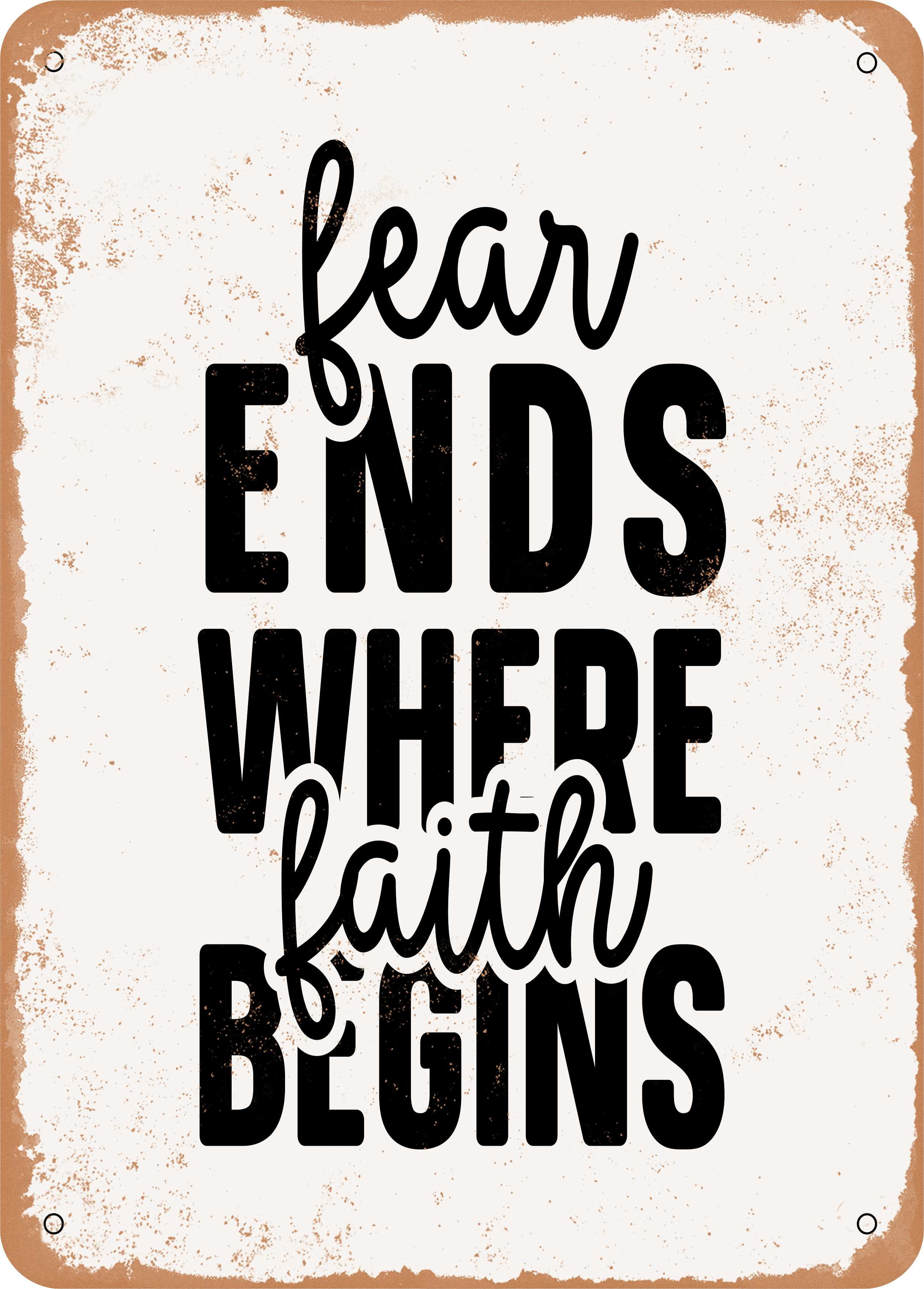 7 x 10 METAL SIGN - Fear Ends Where Faith Begins - 2 - Vintage Rusty Look - Walmart.com