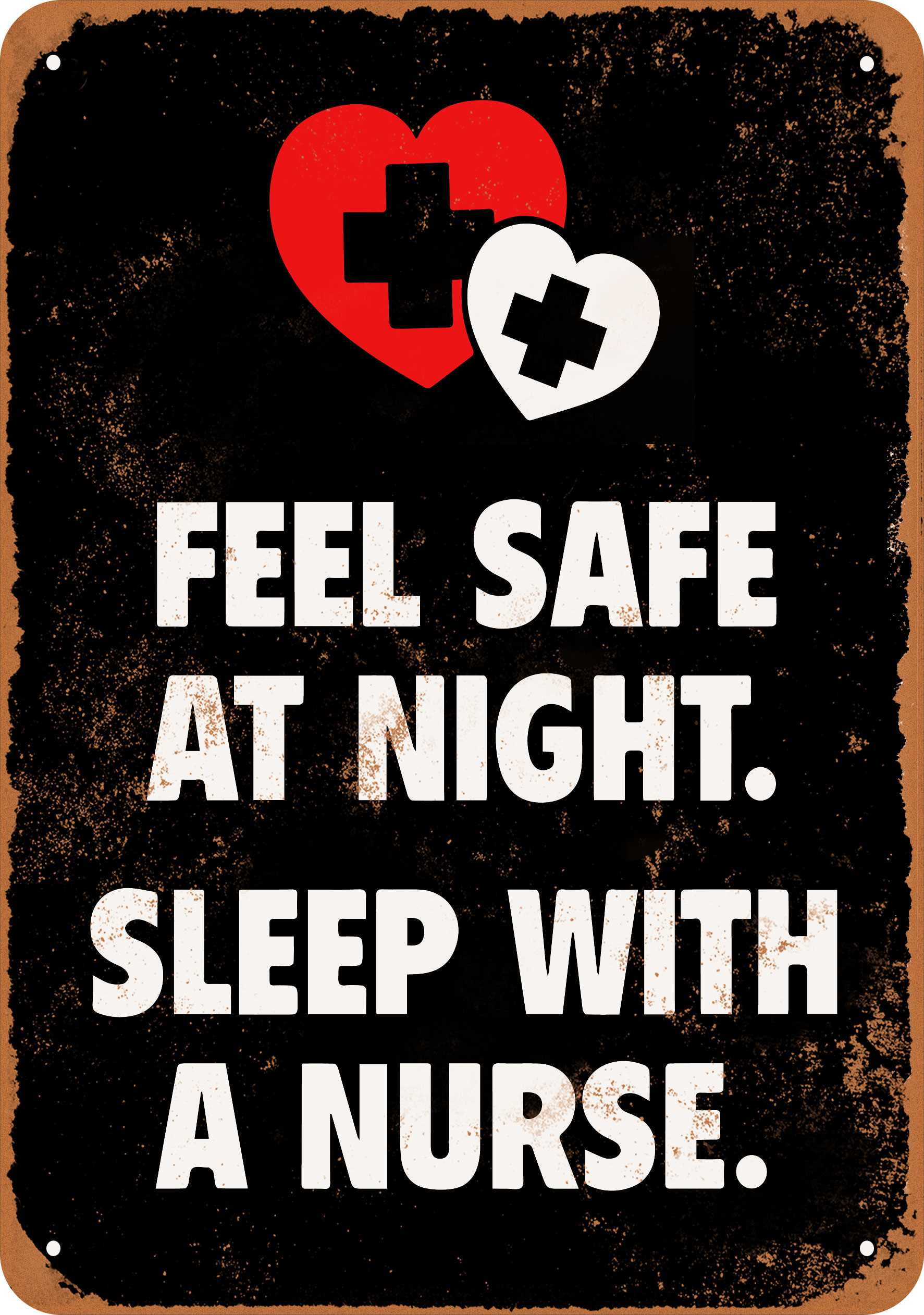 7 x 10 METAL SIGN - Feel Safe At Night Sleep With A Nurse (BLACK ...