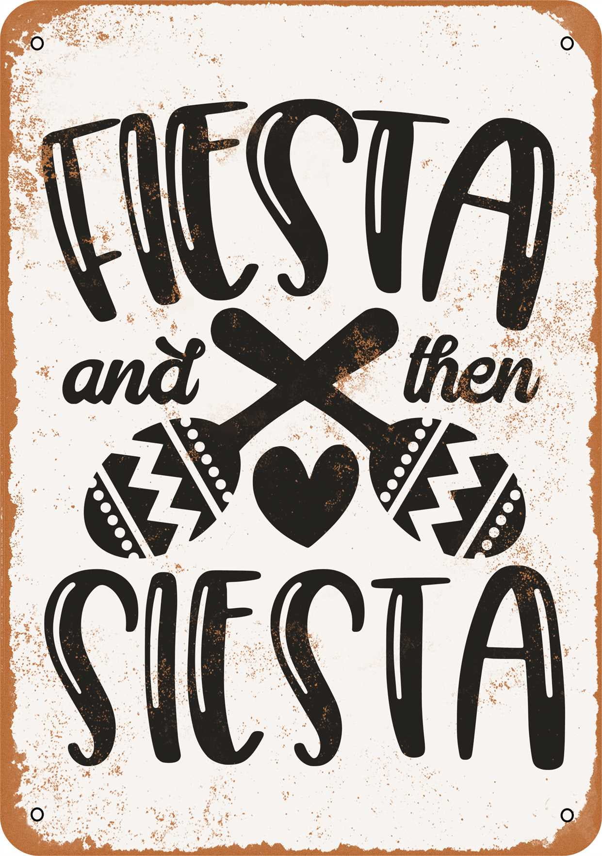7 x 10 METAL SIGN - Fiesta and then Siesta - Vintage Rusty Look ...