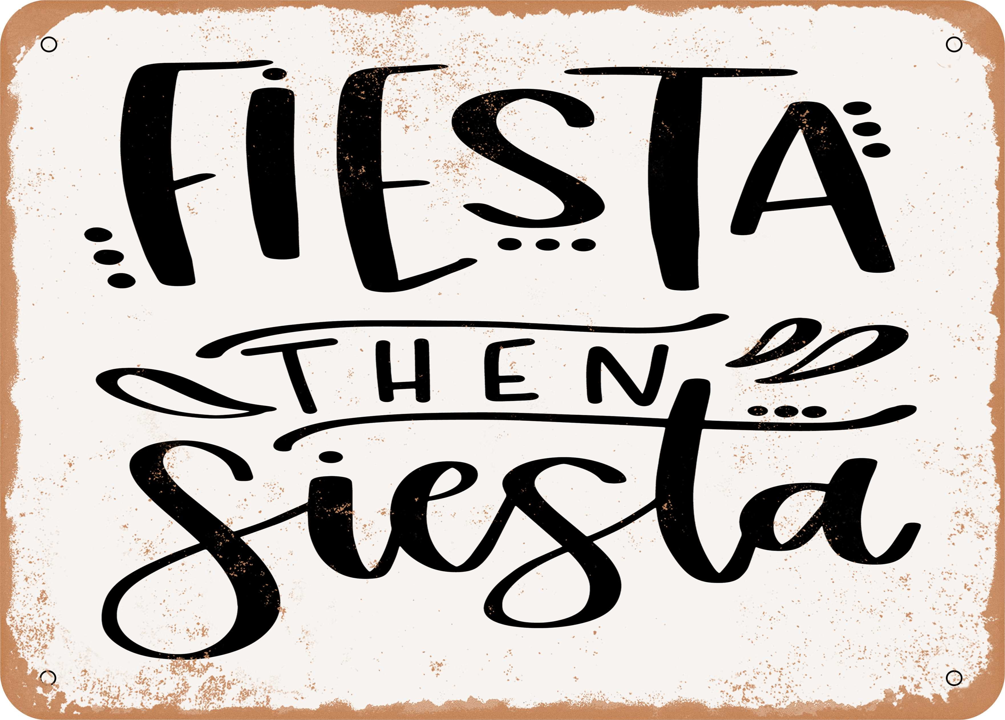 7 x 10 METAL SIGN - Fiesta then Siesta - Vintage Rusty Look - Walmart.com