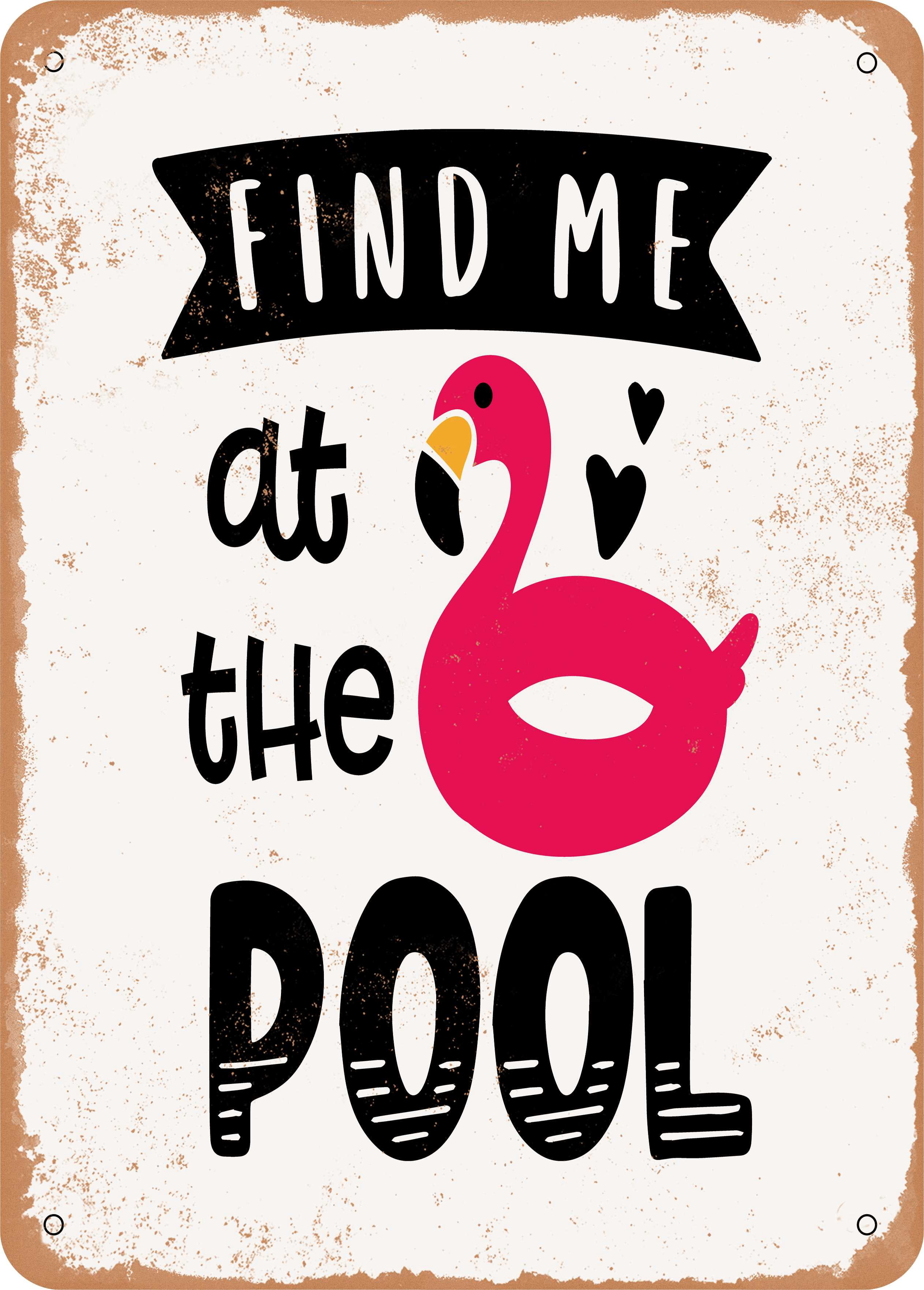7 x 10 METAL SIGN - Find Me At the Pool - 4 - Vintage Rusty Look ...