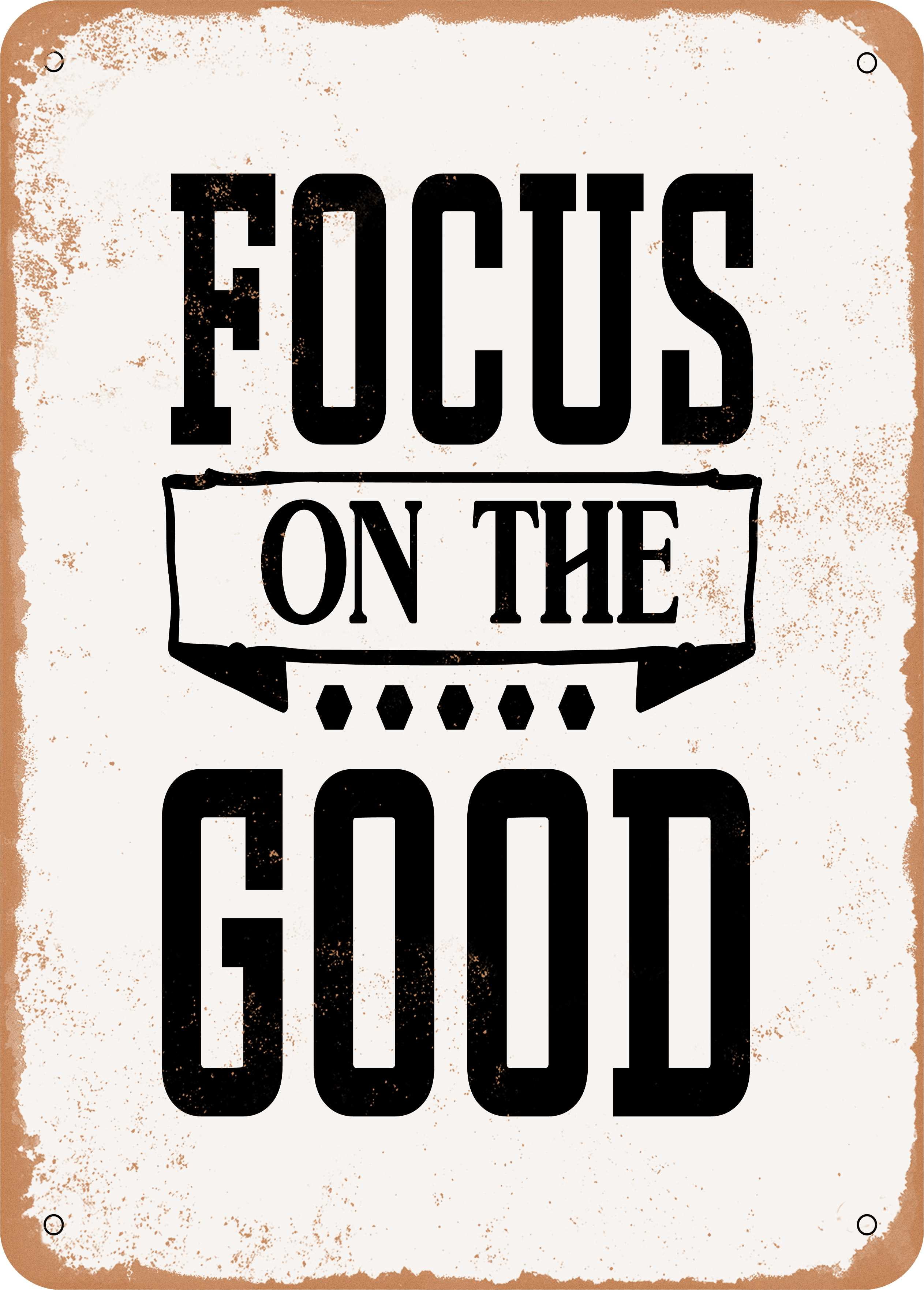 7 x 10 METAL SIGN - Focus On the Good - Vintage Rusty Look - Walmart.com