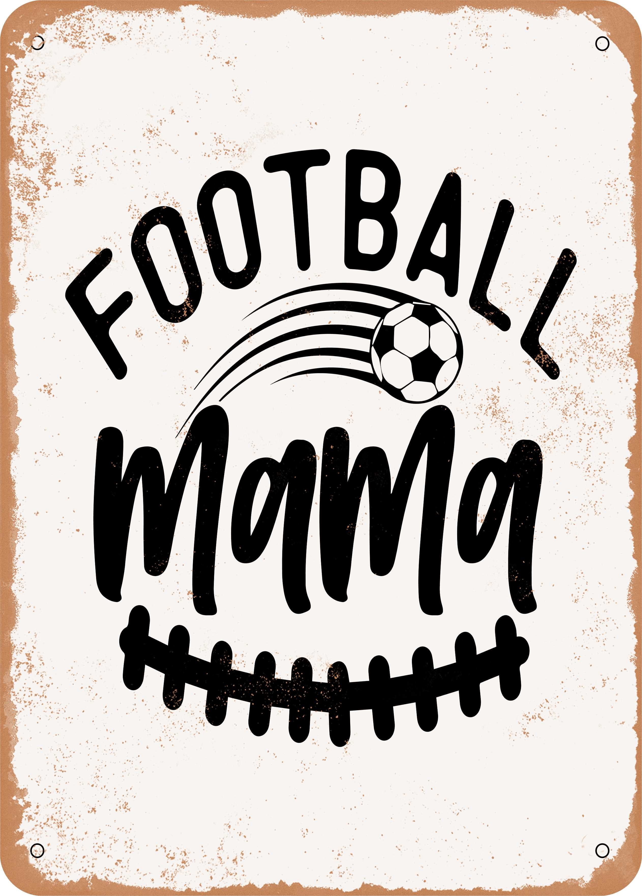 7 x 10 METAL SIGN - Football Mama 2 - Vintage Rusty Look - Walmart.com