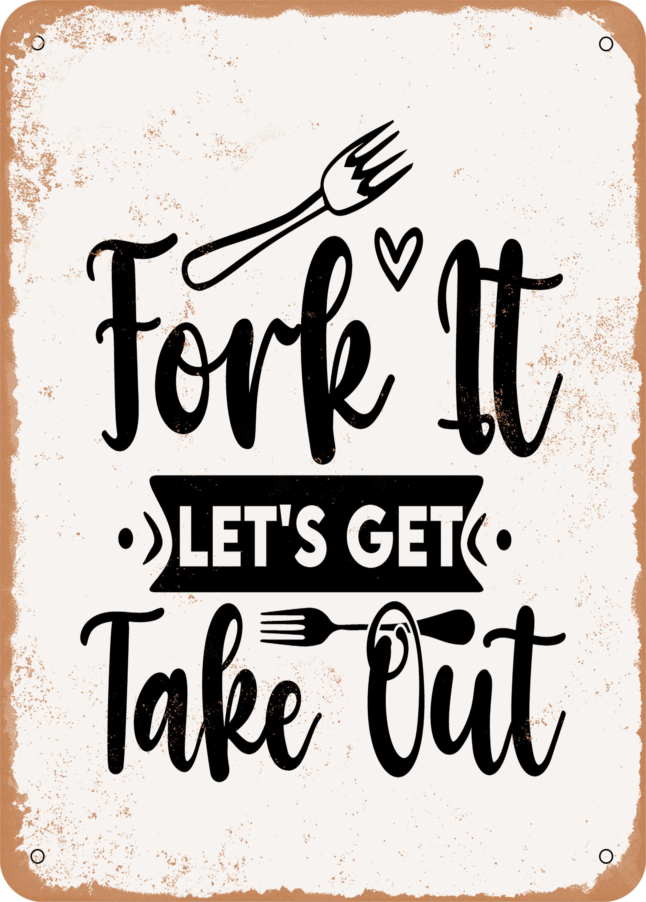 7 x 10 METAL SIGN - Fork It Lets Get Take Out - Vintage Rusty Look ...