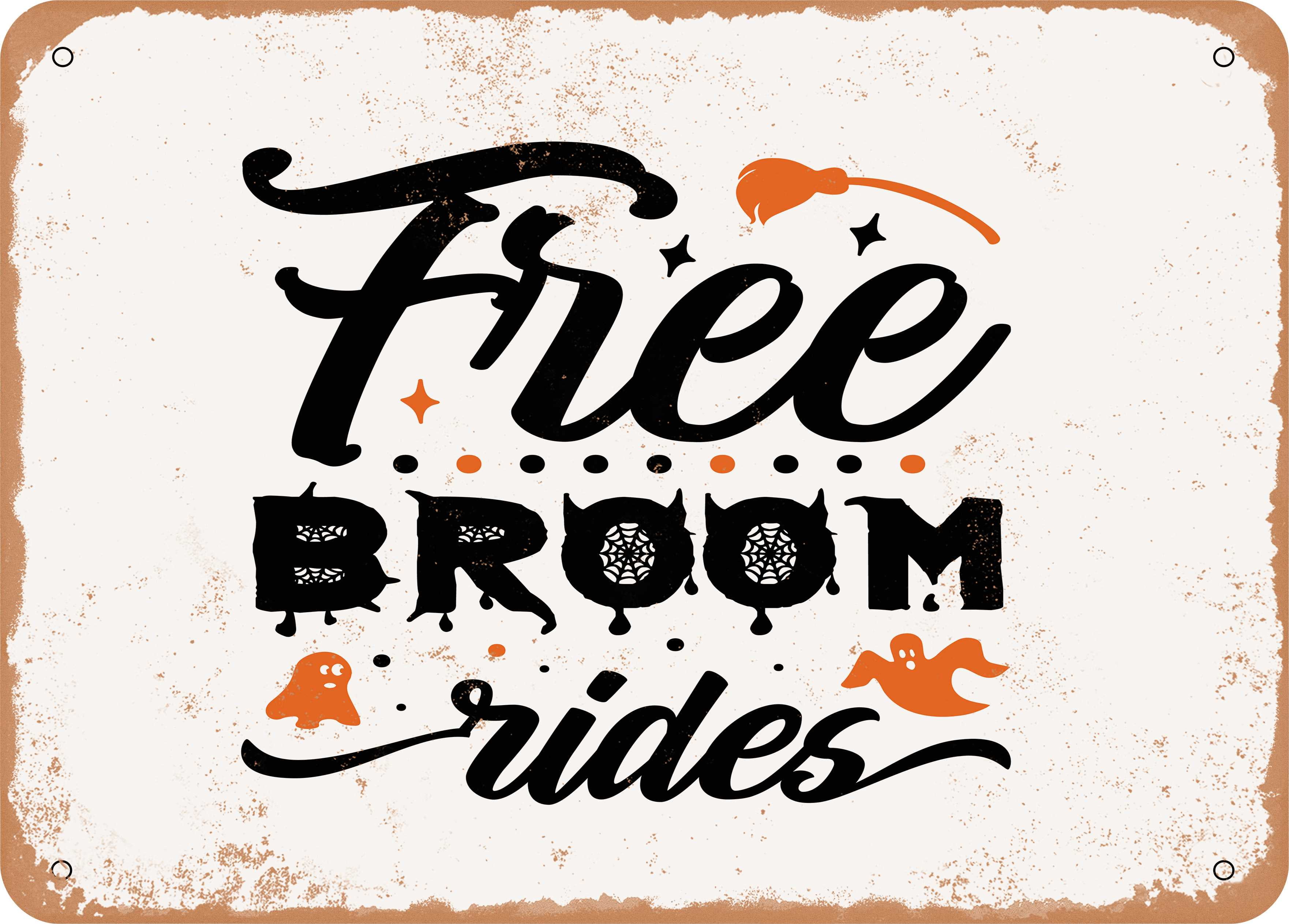 7 x 10 METAL SIGN - Free Broom Rides - 4 - Vintage Rusty Look - Walmart.com