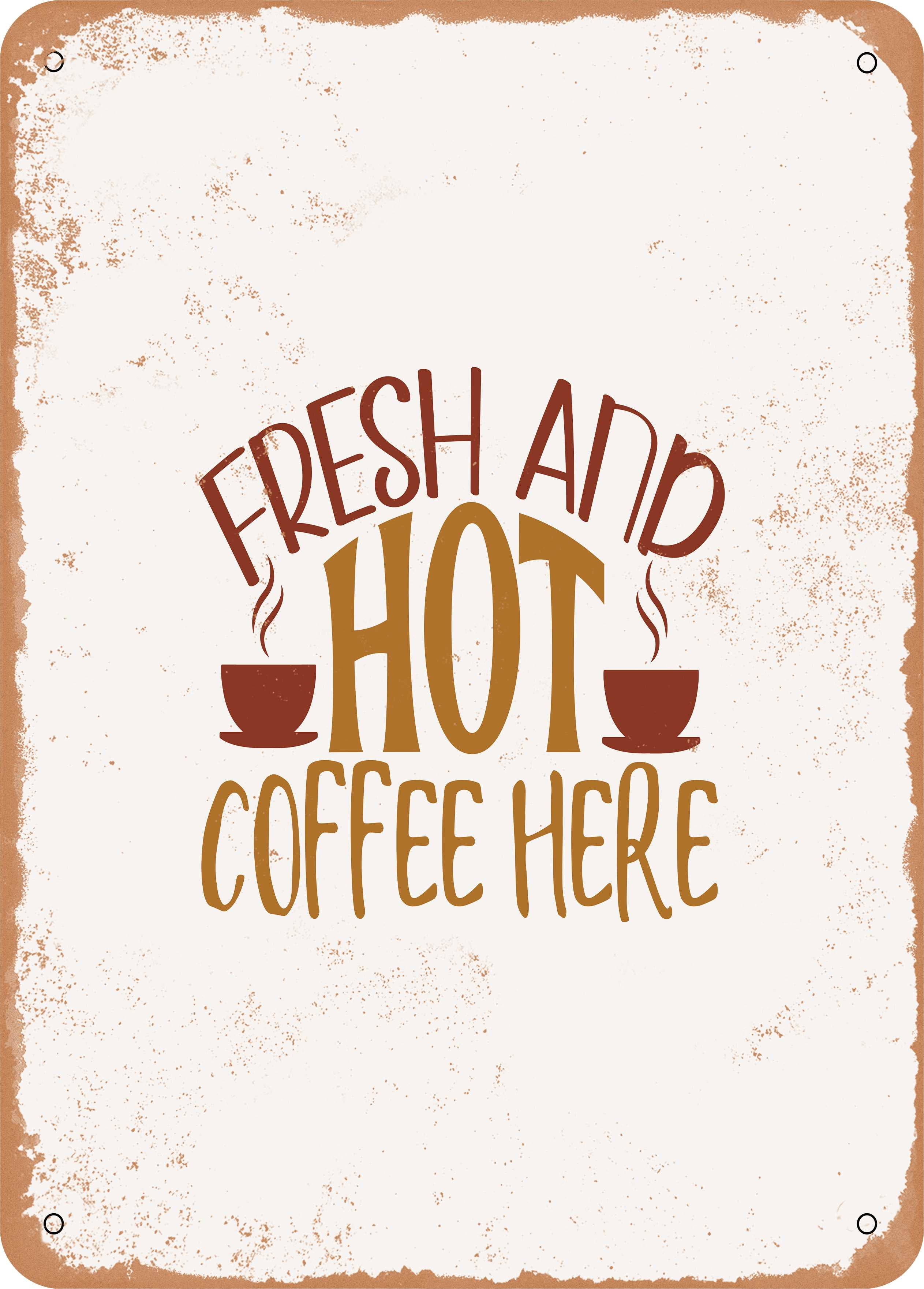 7 x 10 METAL SIGN - Fresh and Hot Coffee Here - Vintage Rusty Look ...