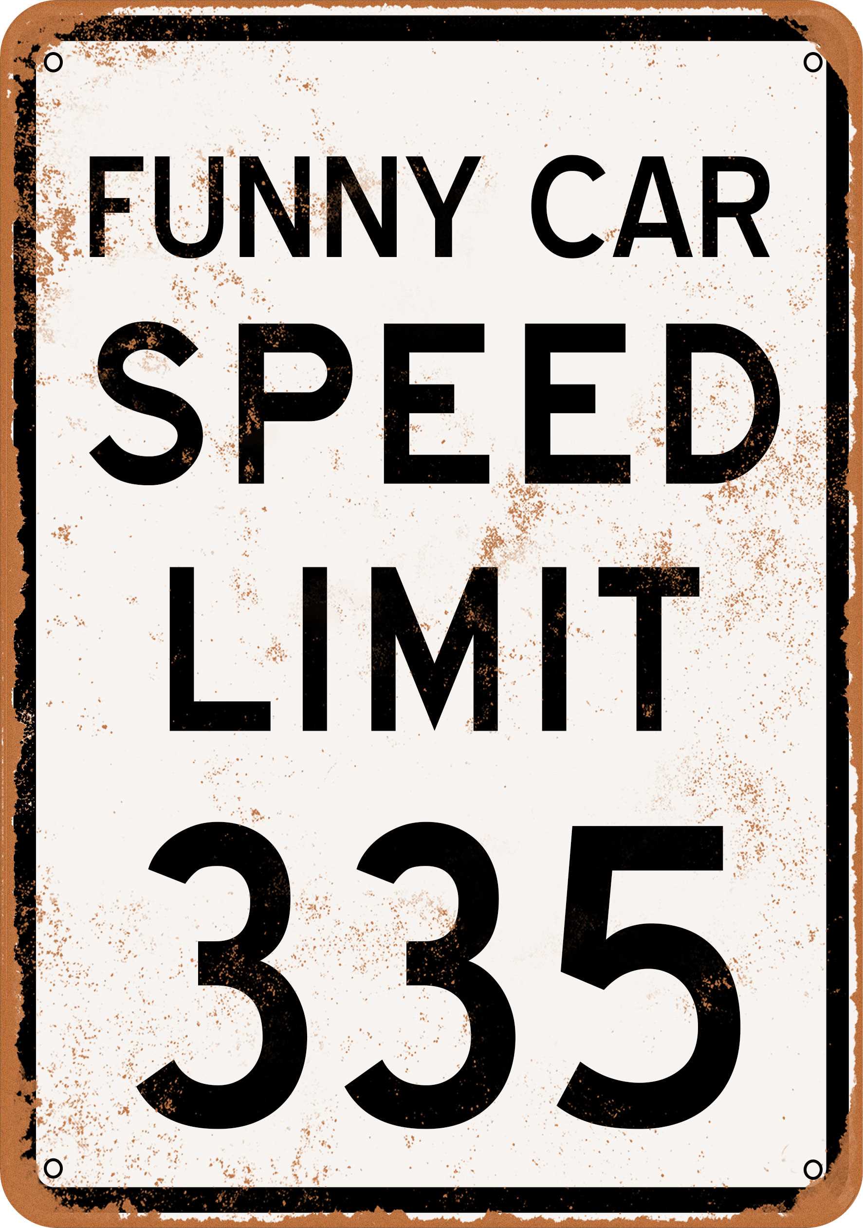 7 x 10 METAL SIGN - Funny Car Speed Limit 335 - Vintage Rusty Look ...