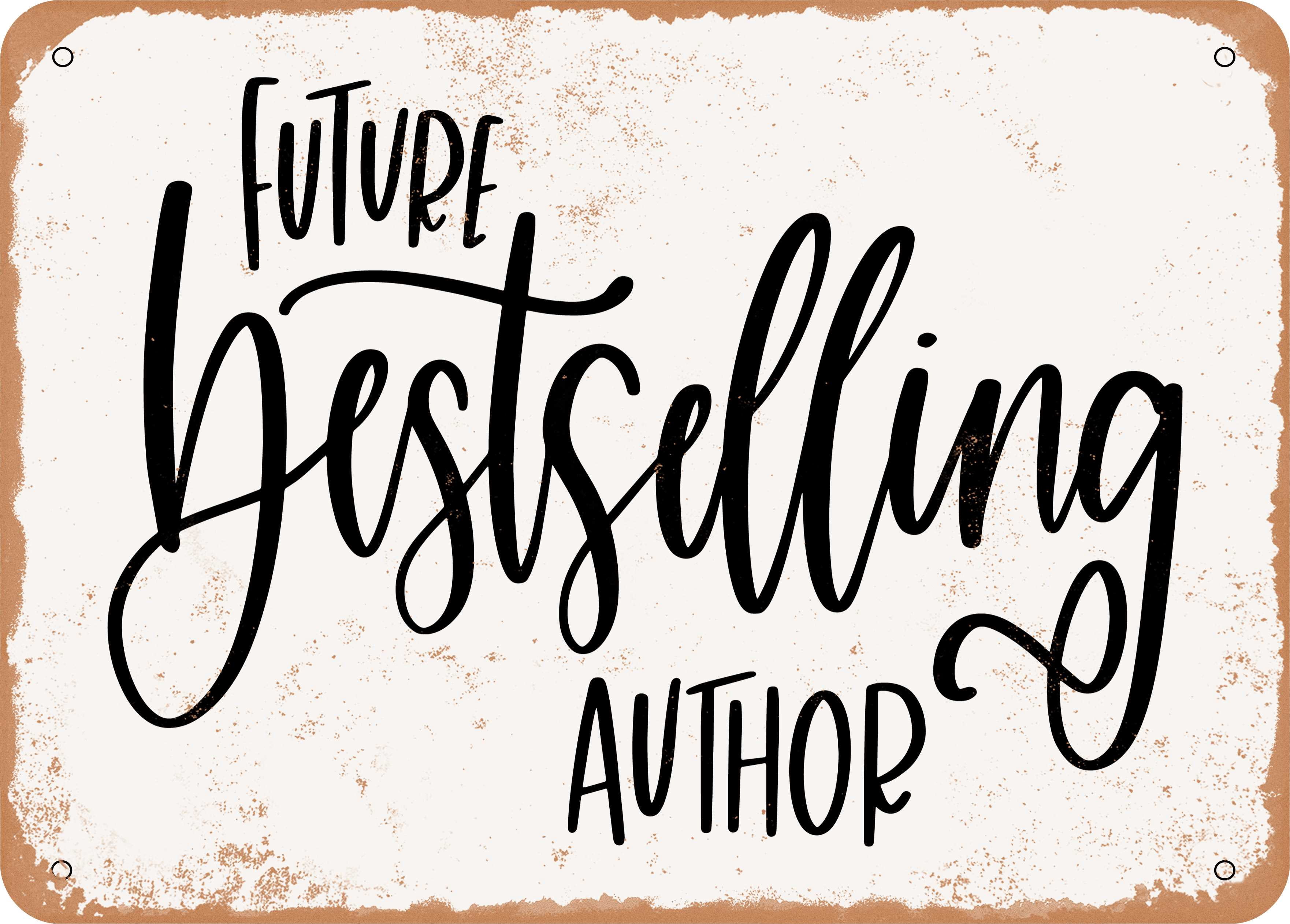 7 x 10 METAL SIGN - Future Bestselling Author - Vintage Rusty Look ...